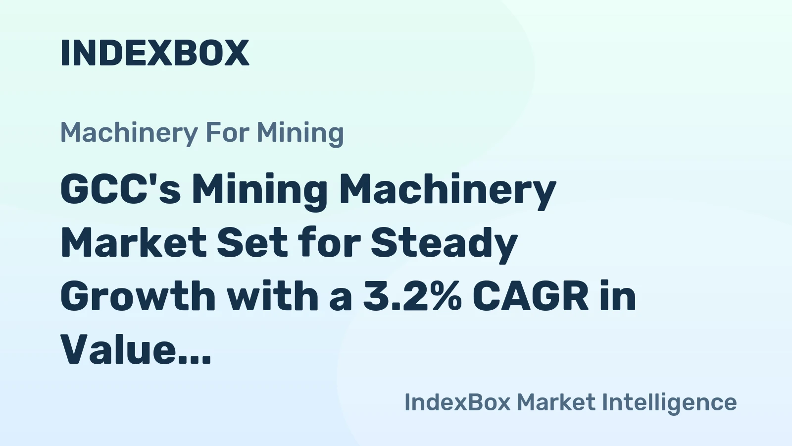 GCC's Mining Machinery Market Set for Steady Growth with a 3.2% CAGR in Value