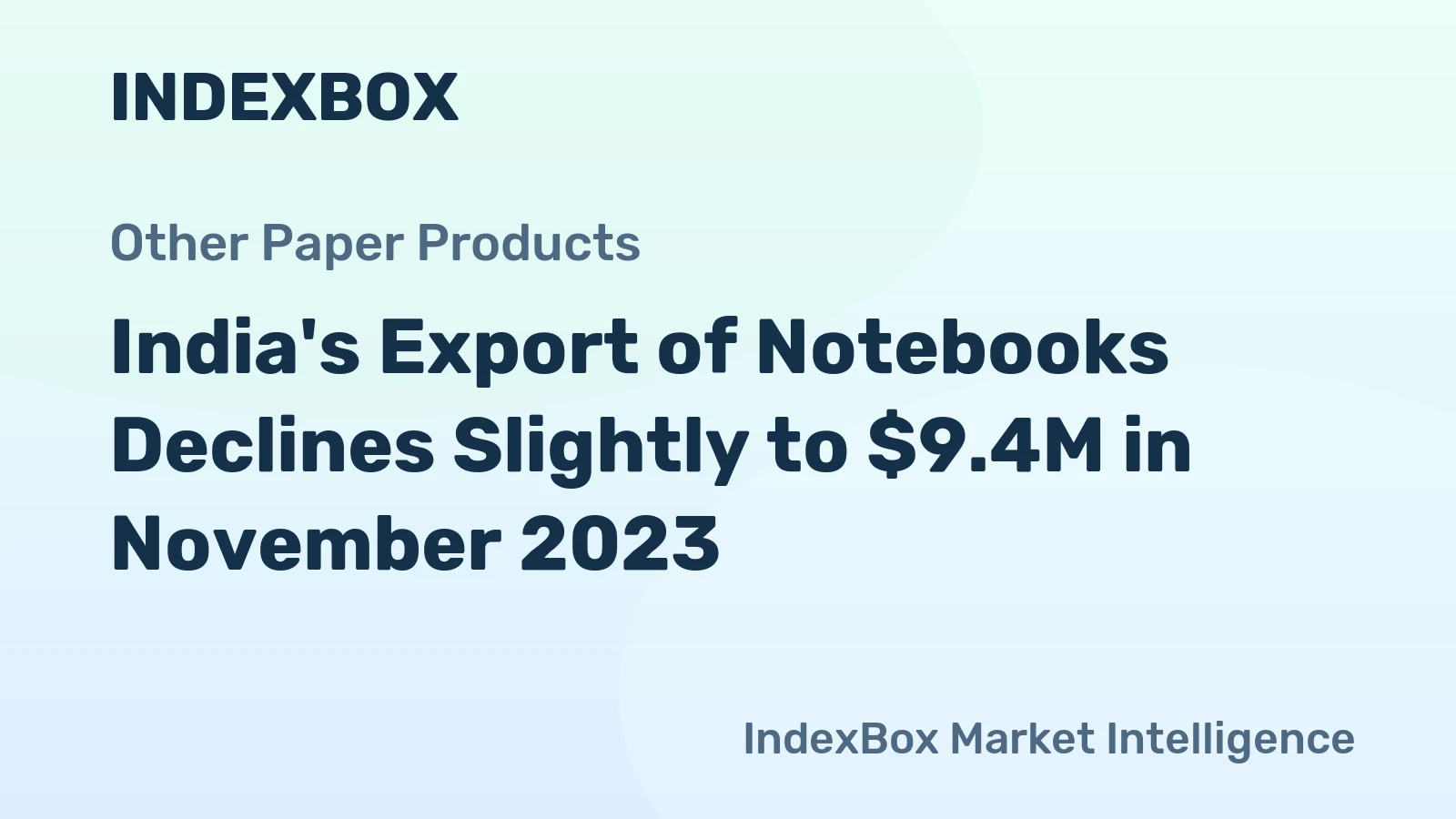 India's Export of Notebooks Declines Slightly to $9.4M in November 2023
