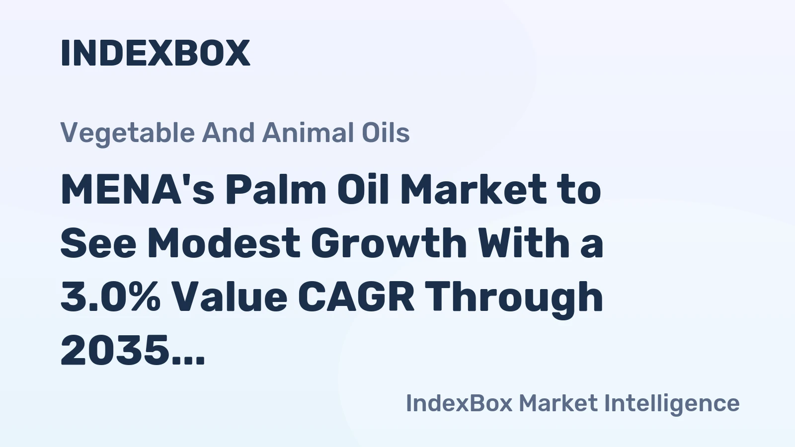 MENA's Palm Oil Market to See Modest Growth With a 3.0% Value CAGR Through 2035