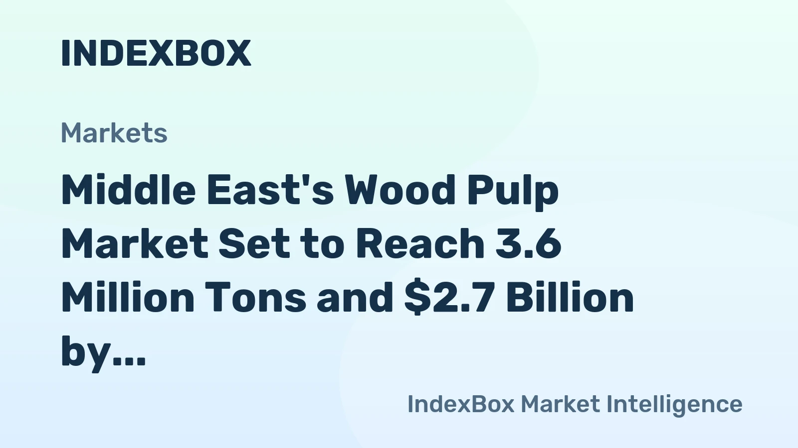 Middle East's Wood Pulp Market Set to Reach 3.6 Million Tons and $2.7 Billion by 2035