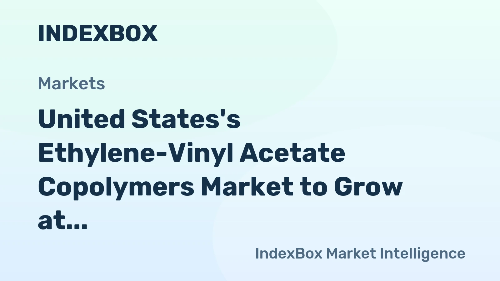 United States's Ethylene-Vinyl Acetate Copolymers Market to Grow at 0.5% CAGR Over Next Decade