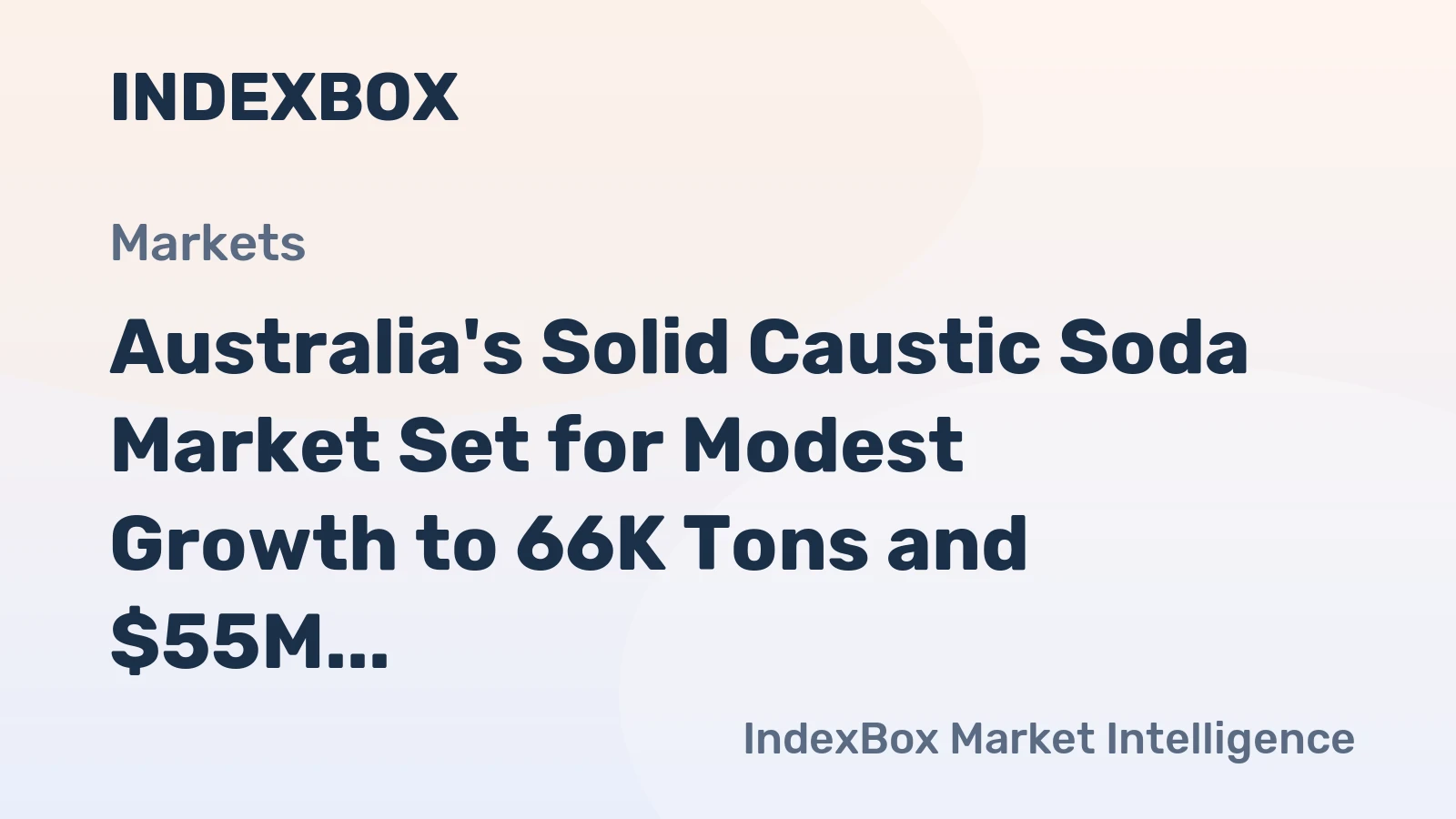 Australia's Solid Caustic Soda Market Set for Modest Growth to 66K Tons and $55M