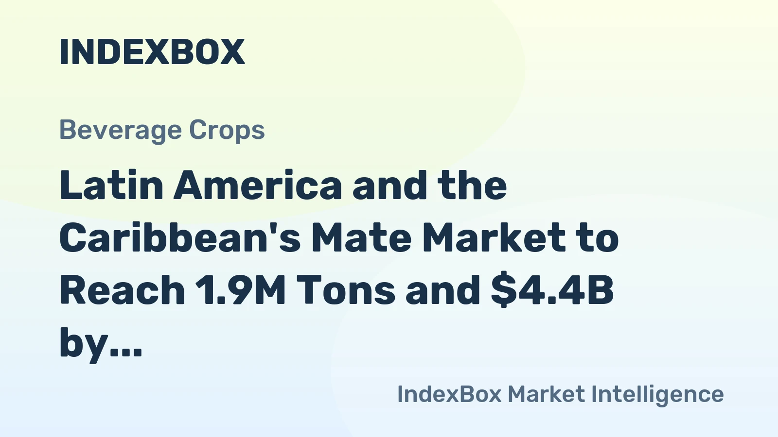 Latin America and the Caribbean's Mate Market to Reach 1.9M Tons and $4.4B by 2035