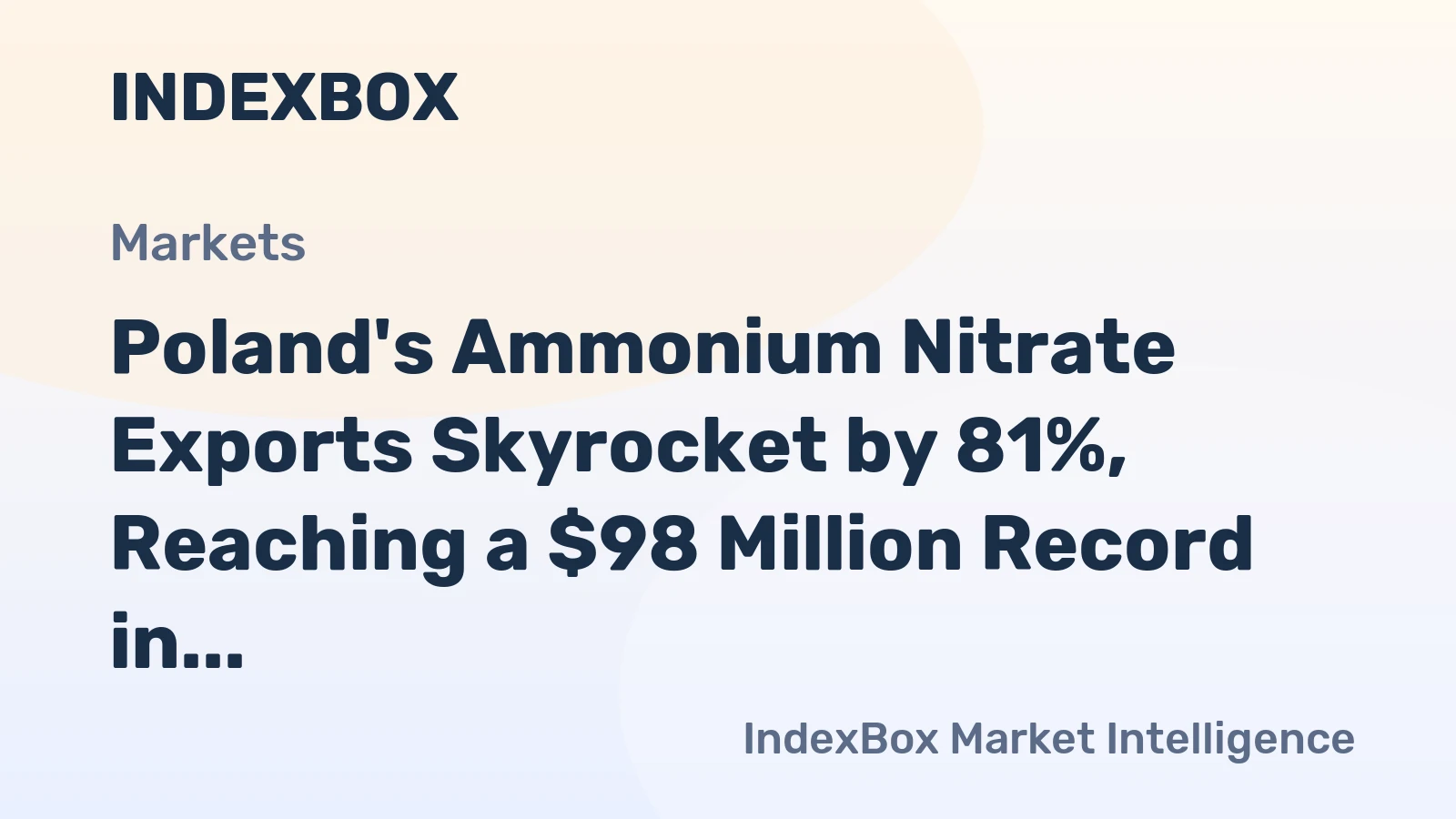 Poland's Ammonium Nitrate Exports Skyrocket by 81%, Reaching a $98 Million Record in 2023