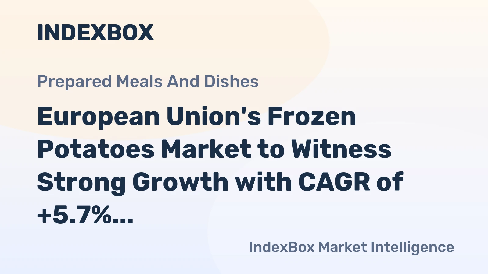 European Union's Frozen Potatoes Market to Witness Strong Growth with CAGR of +5.7% from 2024 to 2035