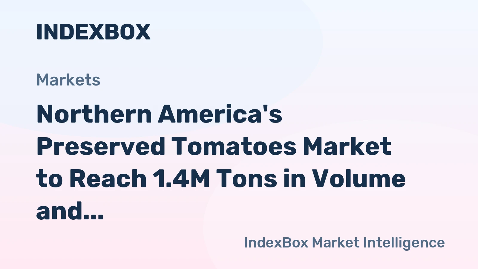 Northern America's Preserved Tomatoes Market to Reach 1.4M Tons in Volume and $1.5B in Value by 2035