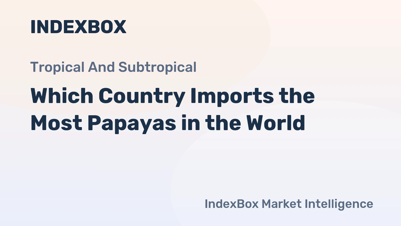 Which Country Imports the Most Papayas in the World?