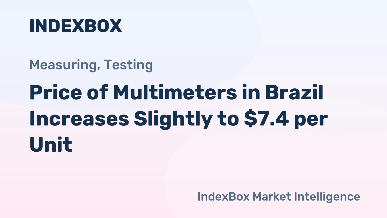 Price of Multimeters in Brazil Increases Slightly to $7.4 per Unit