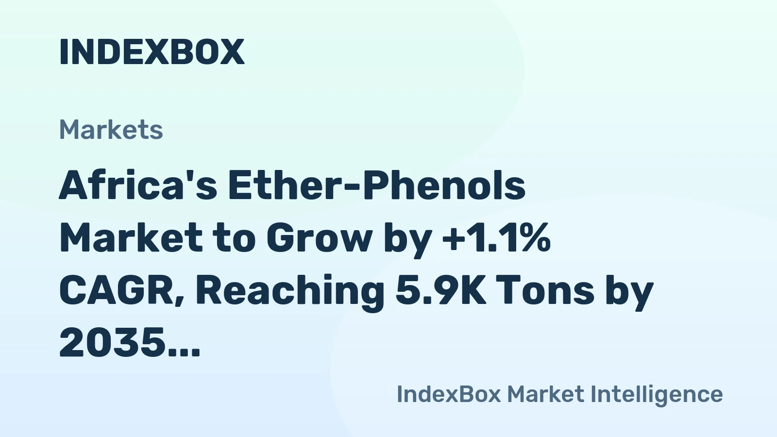 Africa's Ether-Phenols Market to Grow by +1.1% CAGR, Reaching 5.9K Tons by 2035
