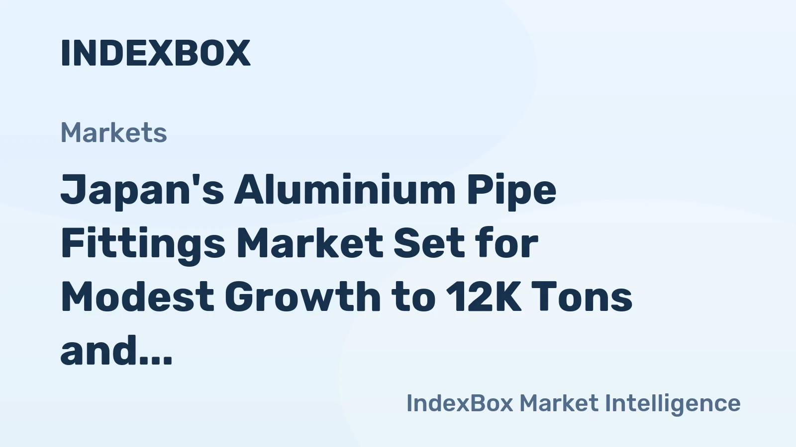 Japan's Aluminium Pipe Fittings Market Set for Modest Growth to 12K Tons and $413M