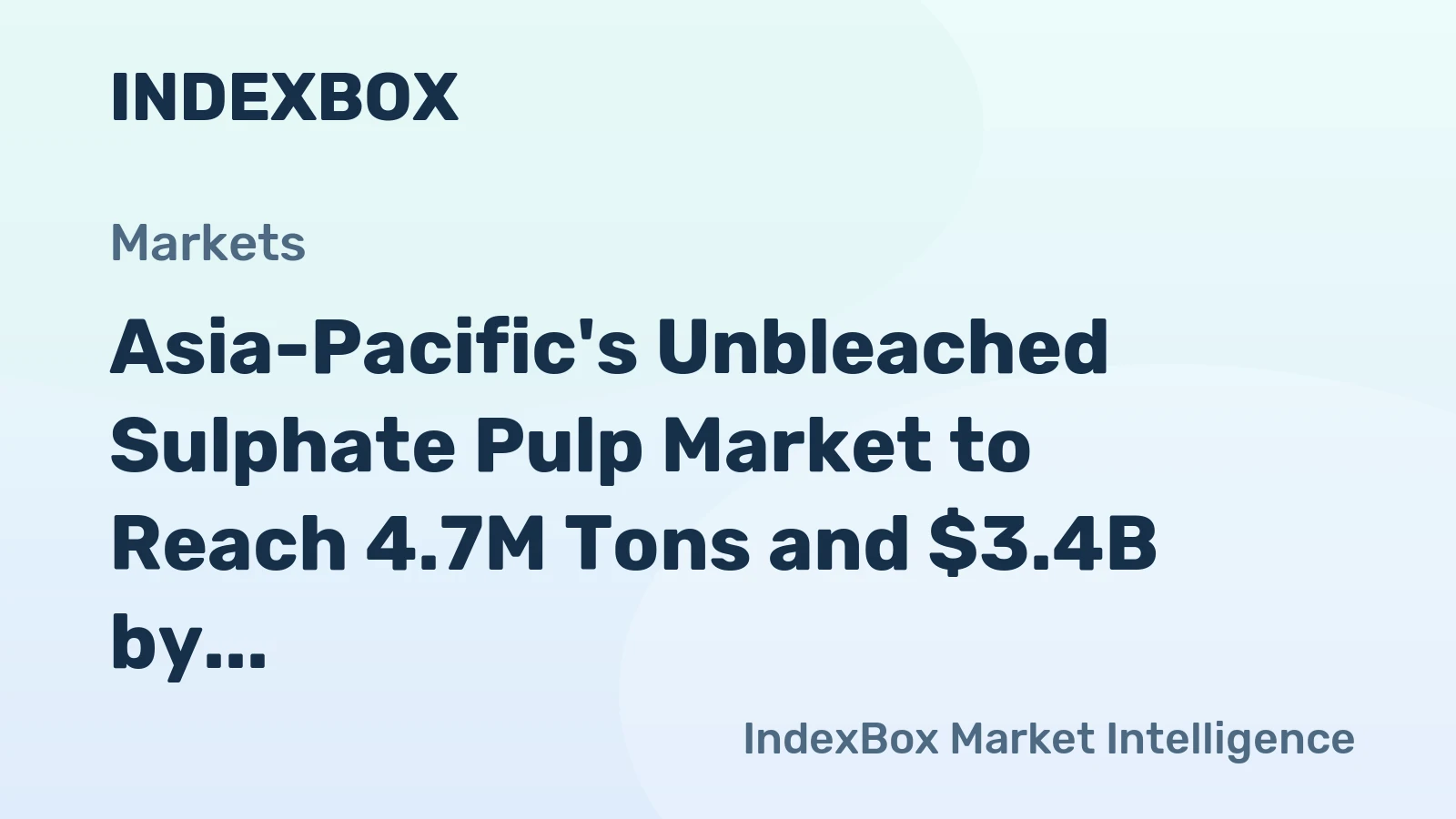 Asia-Pacific's Unbleached Sulphate Pulp Market to Reach 4.7M Tons and $3.4B by 2035