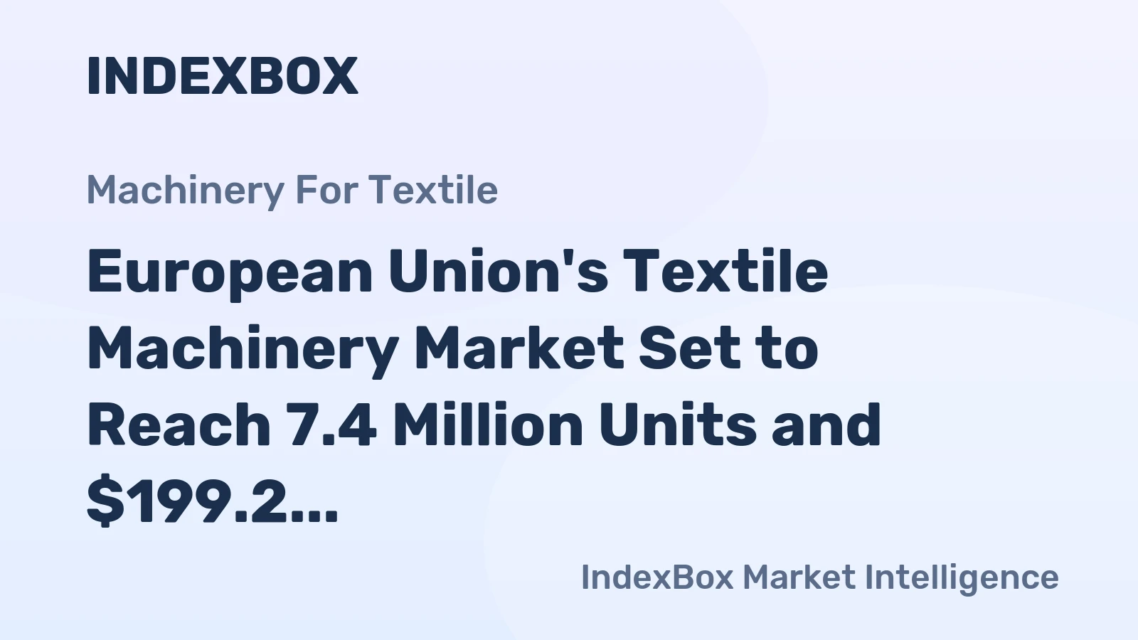 European Union's Textile Machinery Market Set to Reach 7.4 Million Units and $199.2 Billion