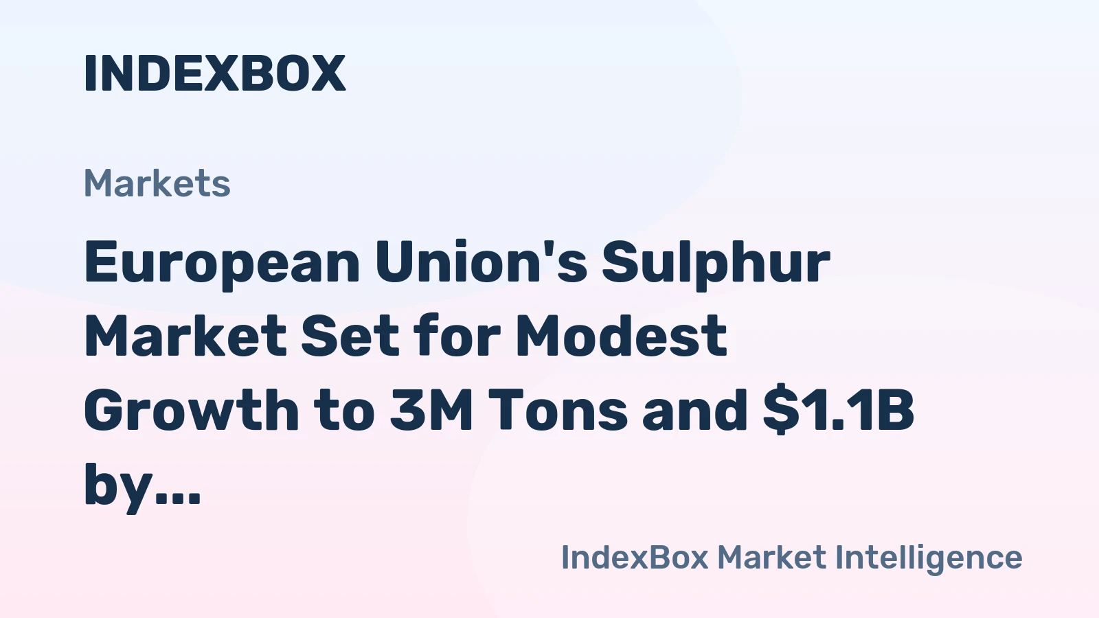 European Union's Sulphur Market Set for Modest Growth to 3M Tons and $1.1B by 2035