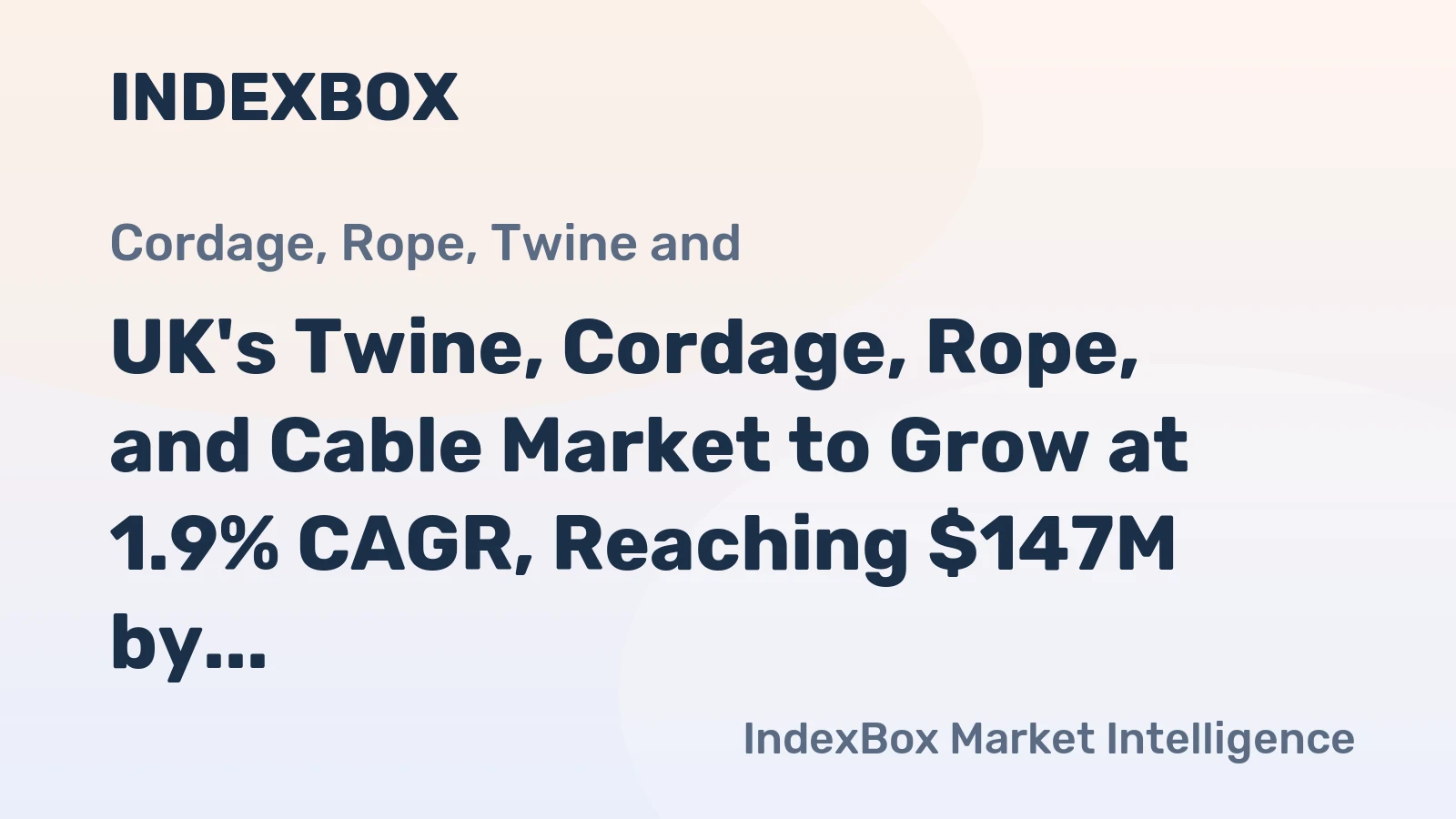 UK's Twine, Cordage, Rope, and Cable Market to Grow at 1.9% CAGR, Reaching $147M by 2035