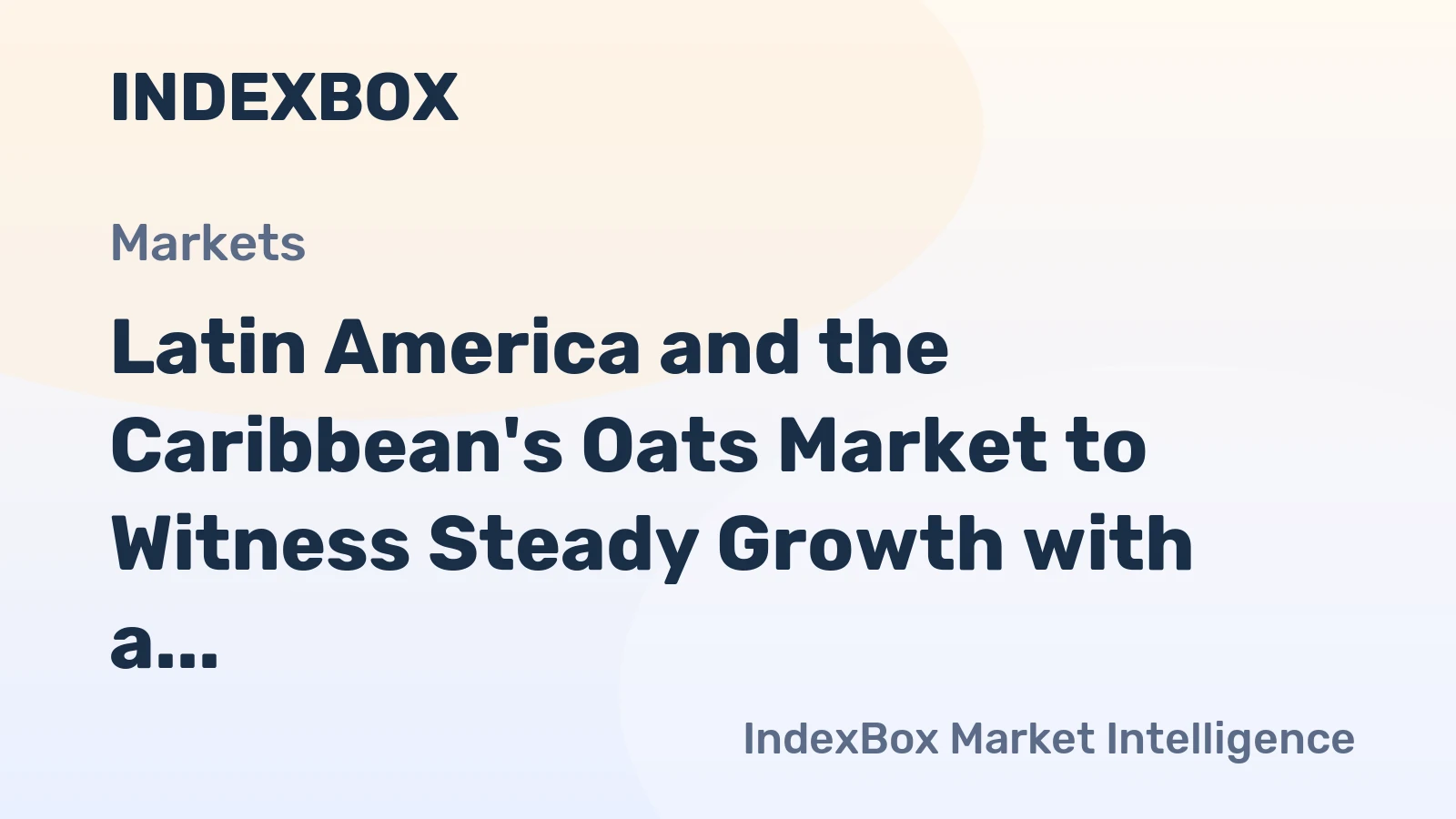 Latin America and the Caribbean's Oats Market to Witness Steady Growth with a CAGR of +1.0% by 2035