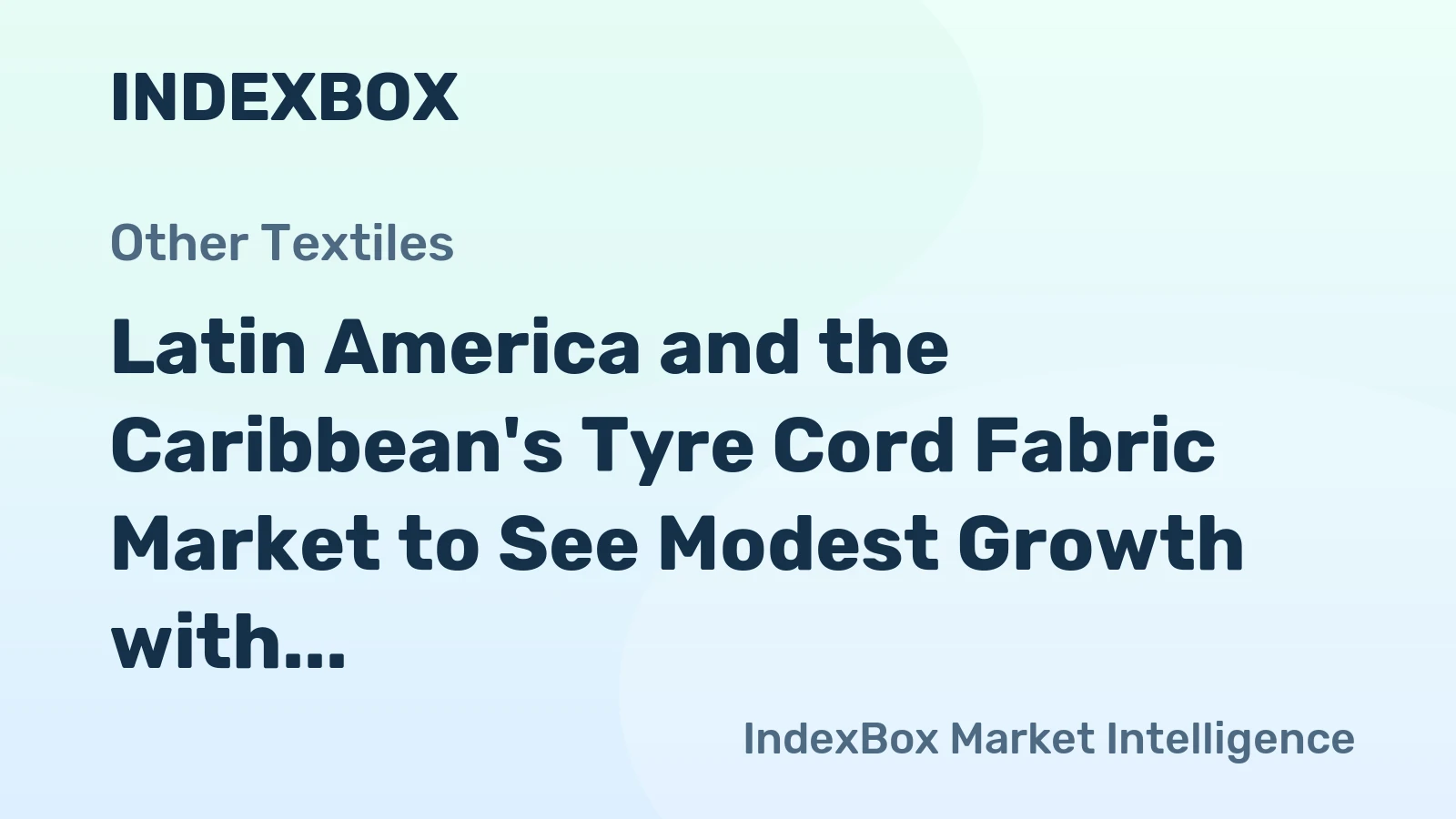 Latin America and the Caribbean's Tyre Cord Fabric Market to See Modest Growth with +0.6% CAGR Through 2035
