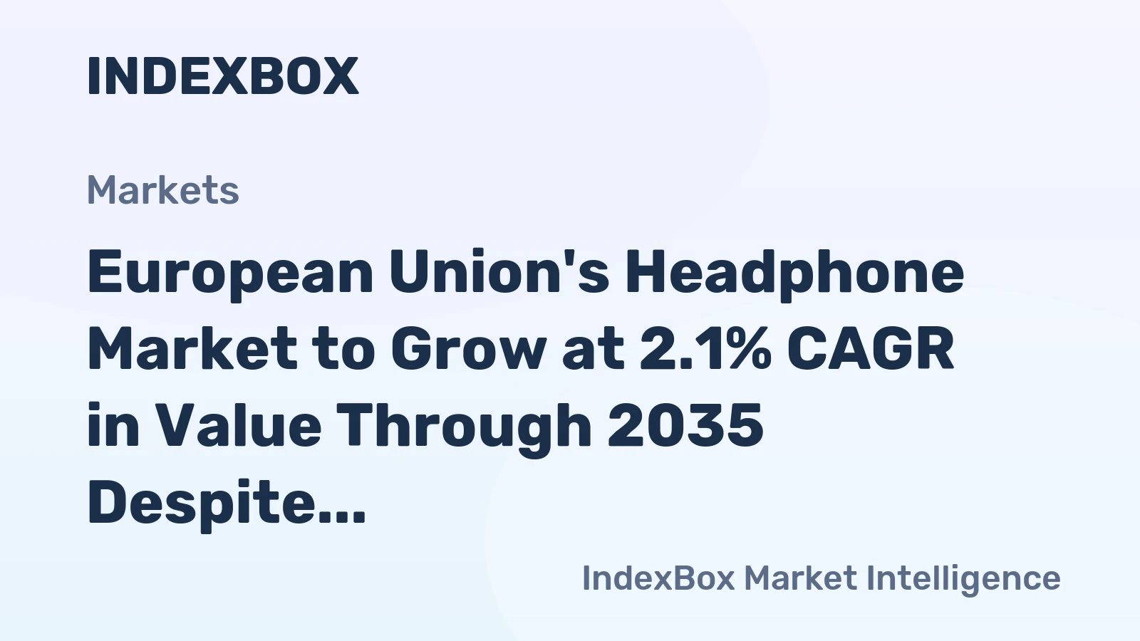 European Union's Headphone Market to Grow at 2.1% CAGR in Value Through 2035 Despite Recent Volume Dip