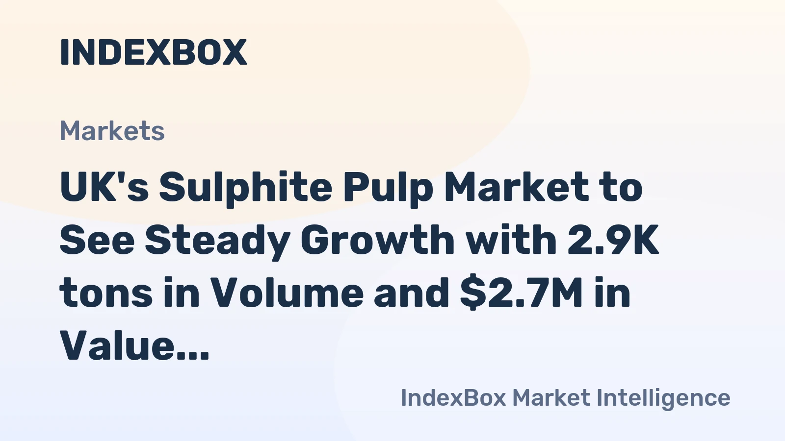UK's Sulphite Pulp Market to See Steady Growth with 2.9K tons in Volume and $2.7M in Value by 2035