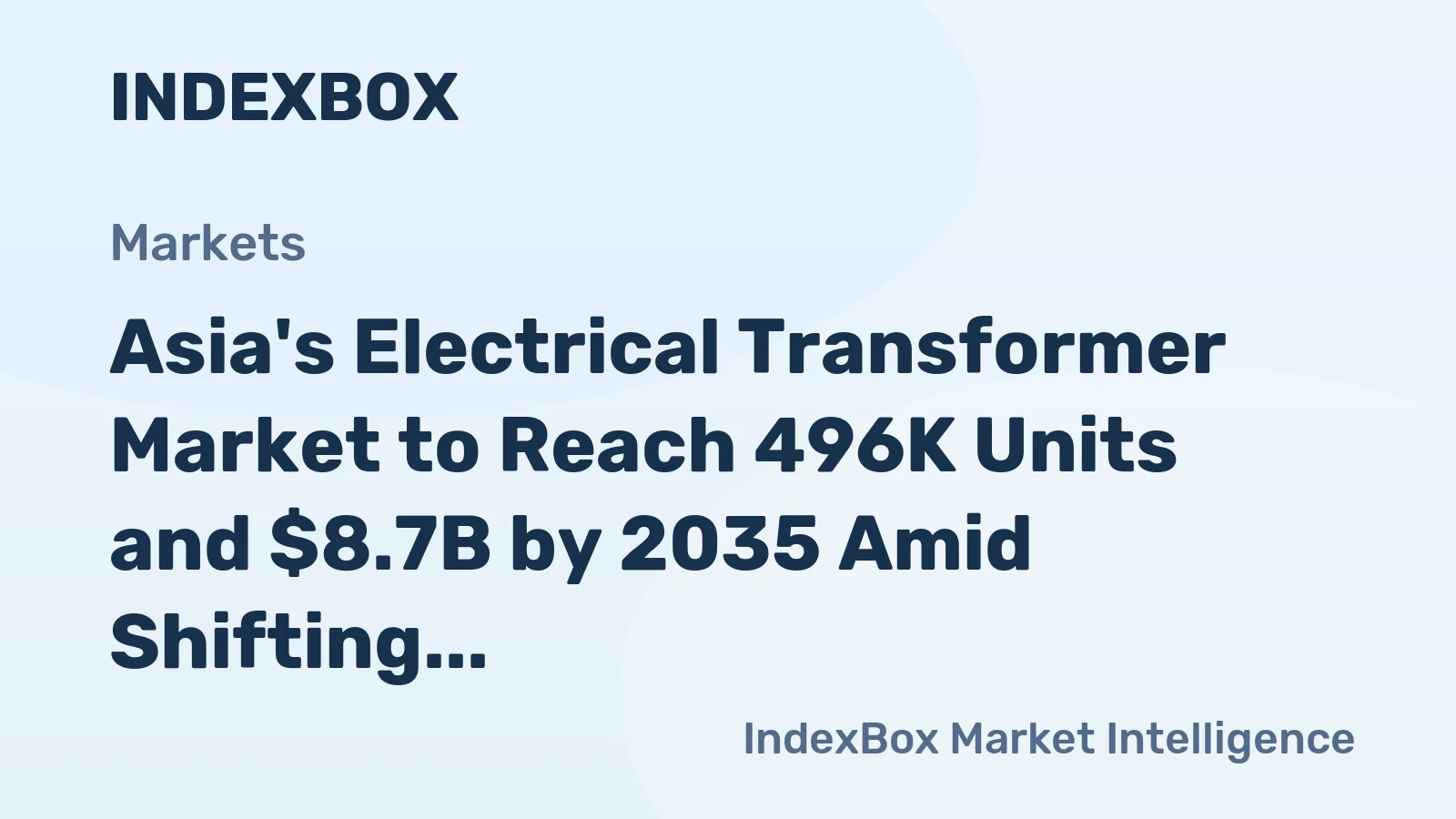 Asia's Electrical Transformer Market to Reach 496K Units and $8.7B by 2035 Amid Shifting Trade Flows