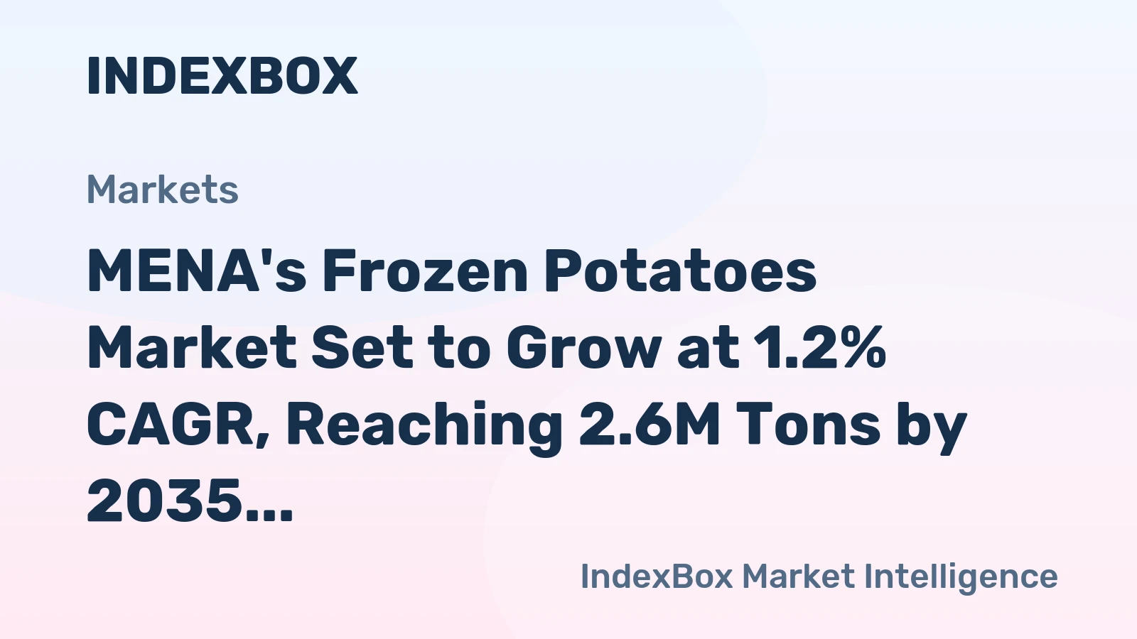 MENA's Frozen Potatoes Market Set to Grow at 1.2% CAGR, Reaching 2.6M Tons by 2035