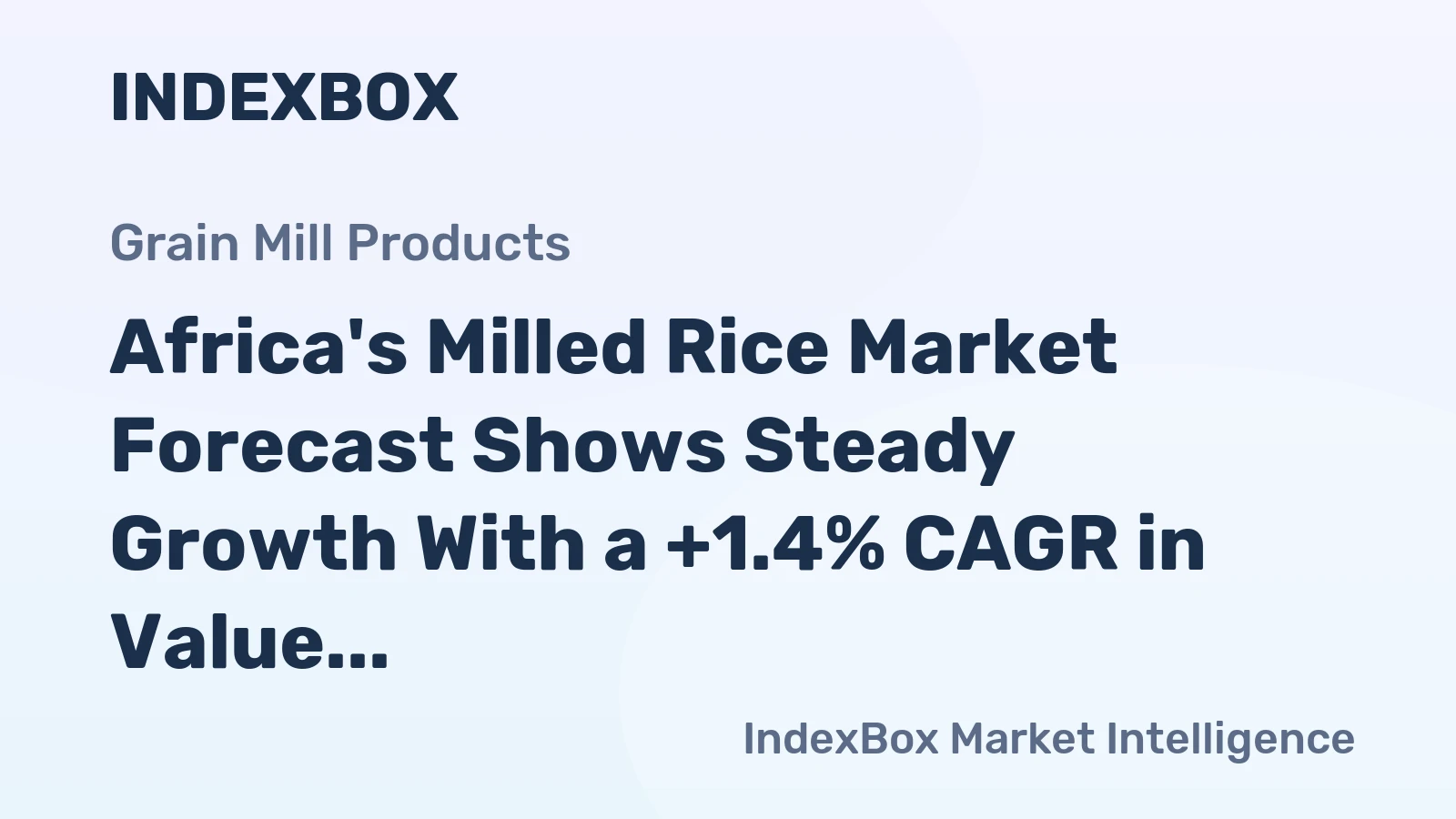 Africa's Milled Rice Market Forecast Shows Steady Growth With a +1.4% CAGR in Value