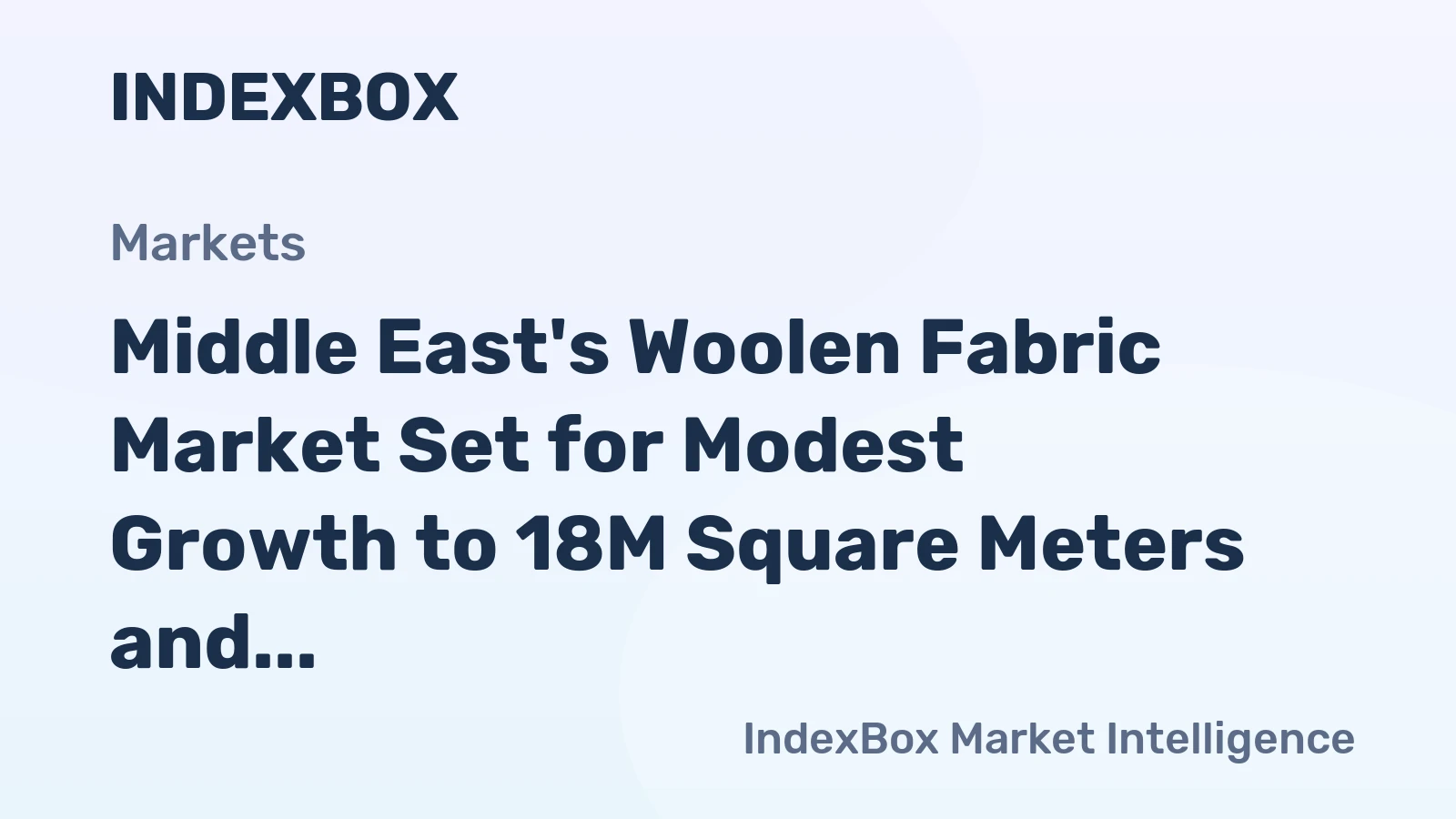 Middle East's Woolen Fabric Market Set for Modest Growth to 18M Square Meters and $314M in Value