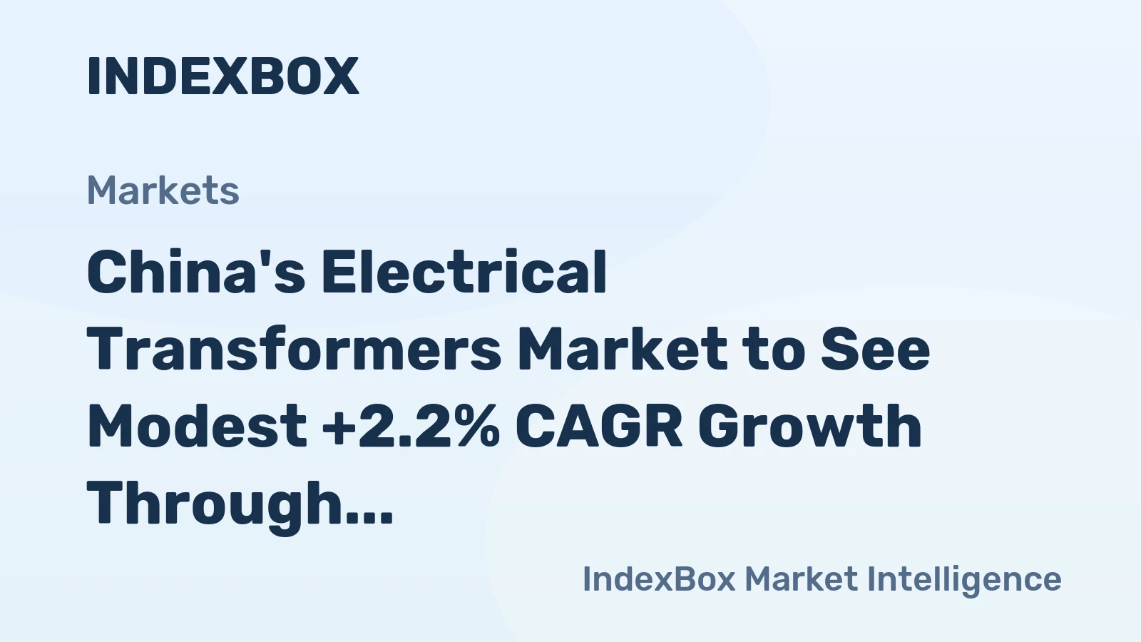 China's Electrical Transformers Market to See Modest +2.2% CAGR Growth Through 2035