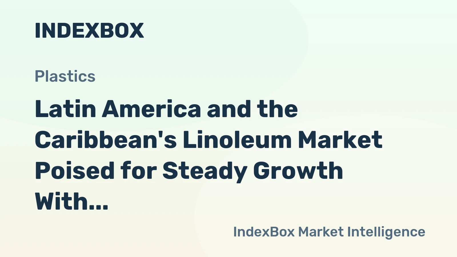 Latin America and the Caribbean's Linoleum Market Poised for Steady Growth With a +2.0% CAGR in Value