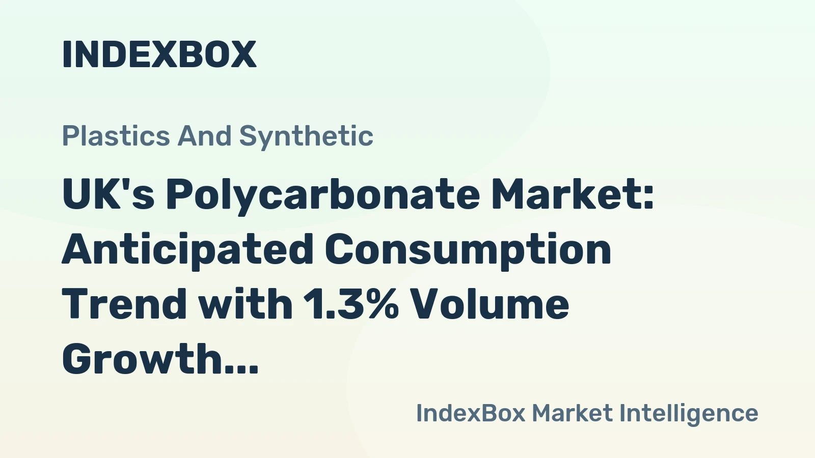 UK's Polycarbonate Market: Anticipated Consumption Trend with 1.3% Volume Growth and 2.8% Value Increase by 2035