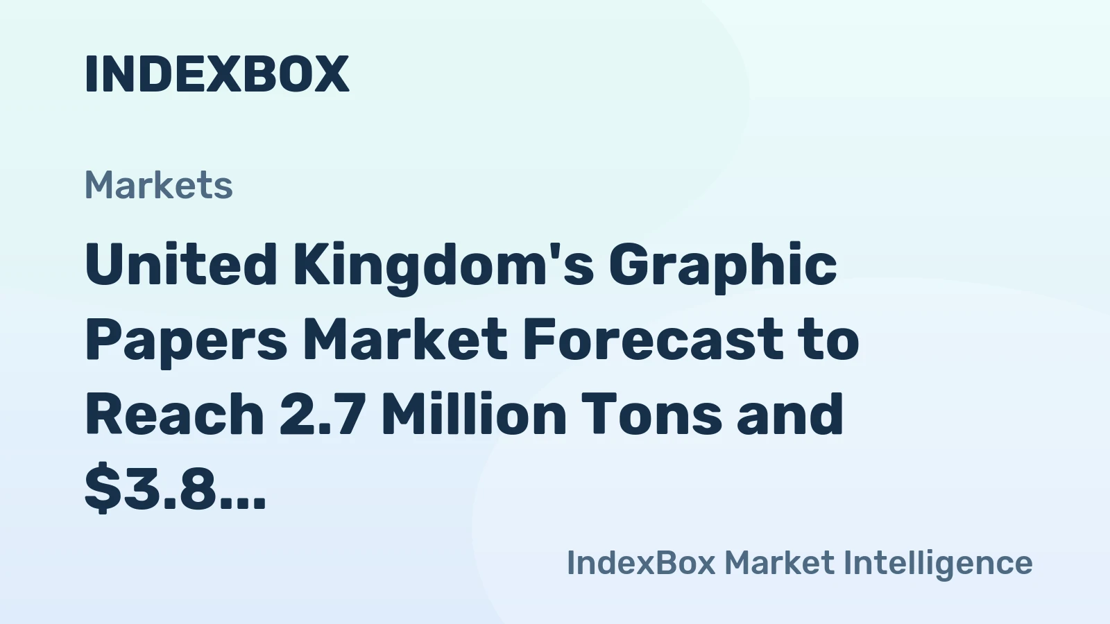 United Kingdom's Graphic Papers Market Forecast to Reach 2.7 Million Tons and $3.8 Billion by 2035