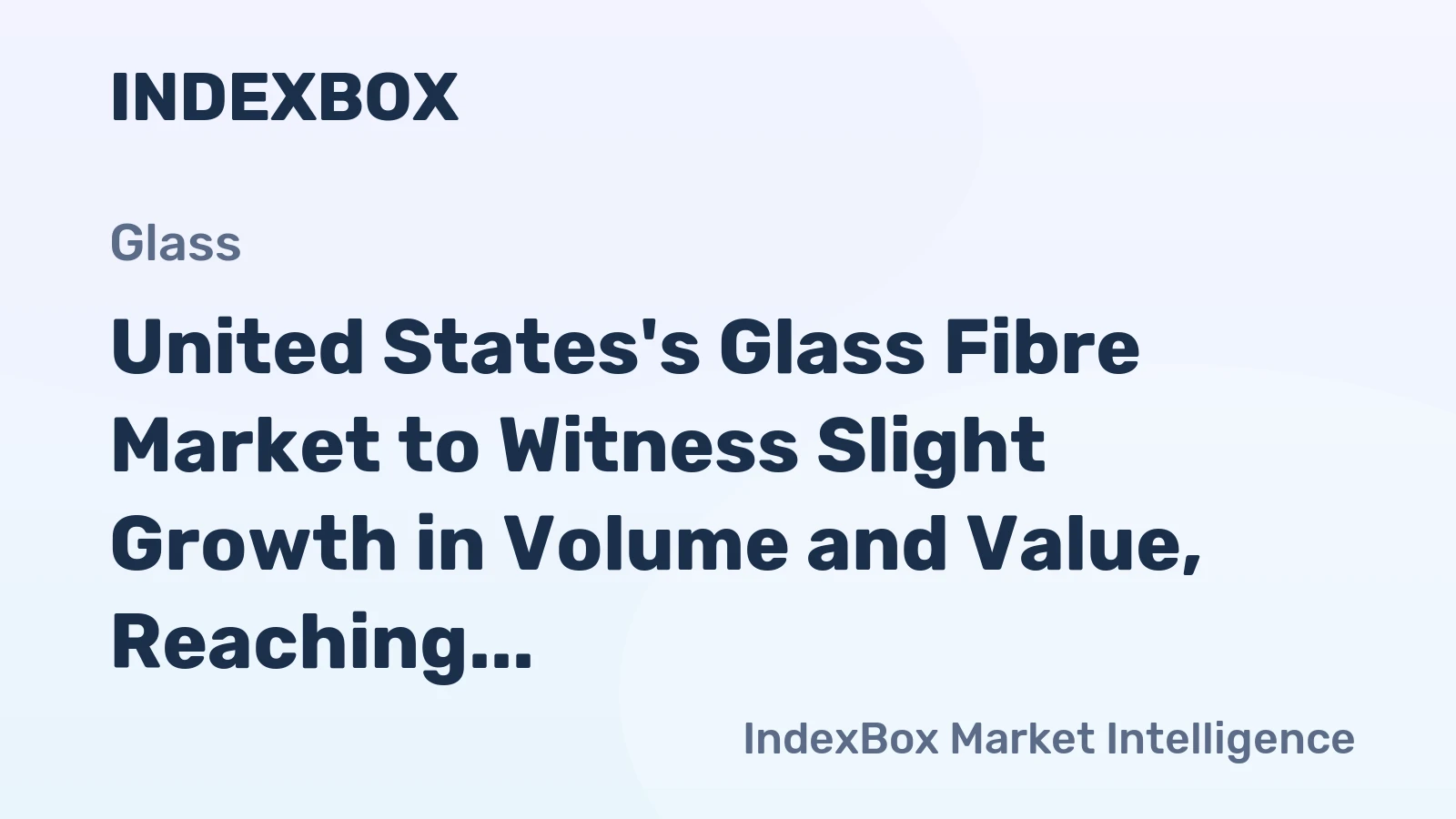 United States's Glass Fibre Market to Witness Slight Growth in Volume and Value, Reaching 1.7M Tons and $15B by 2035