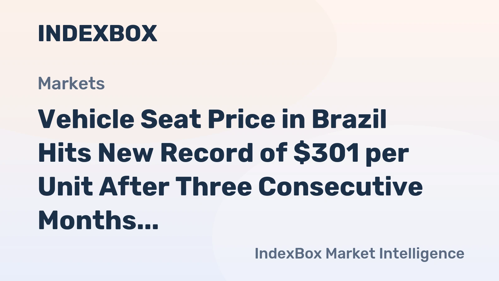 Vehicle Seat Price in Brazil Hits New Record of $301 per Unit After Three Consecutive Months of Increase