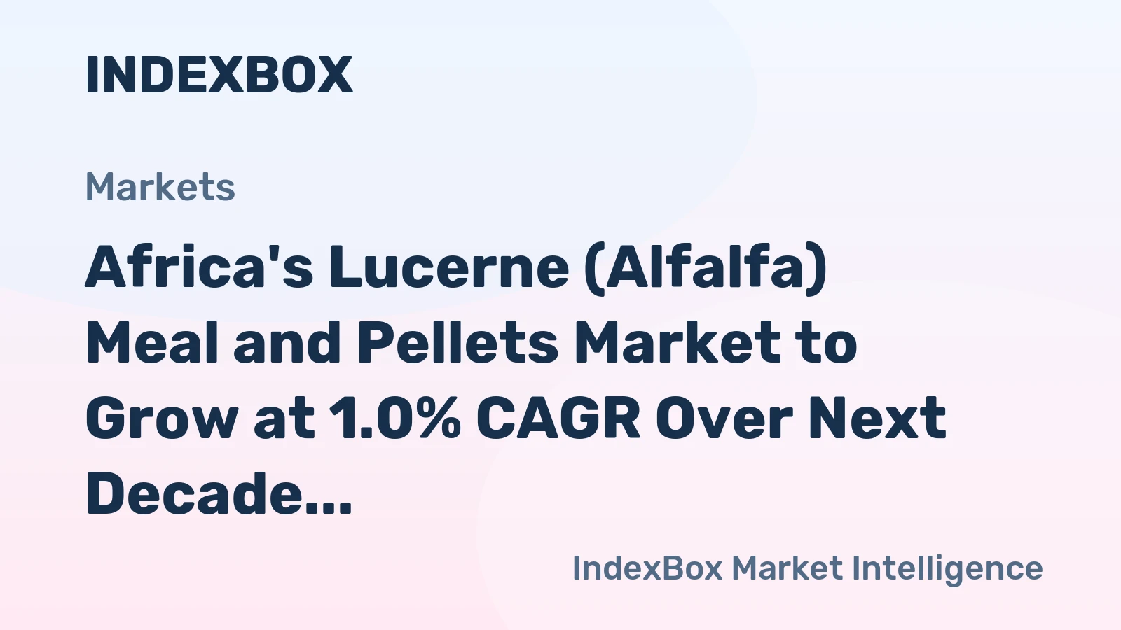 Africa's Lucerne (Alfalfa) Meal and Pellets Market to Grow at 1.0% CAGR Over Next Decade