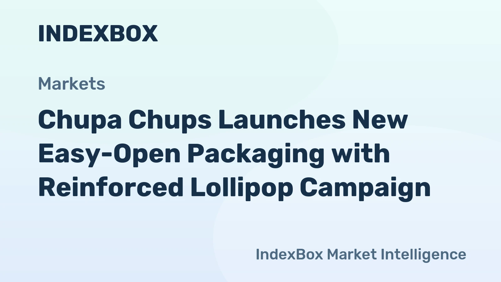 Chupa Chups Launches New Easy-Open Packaging with Reinforced Lollipop Campaign