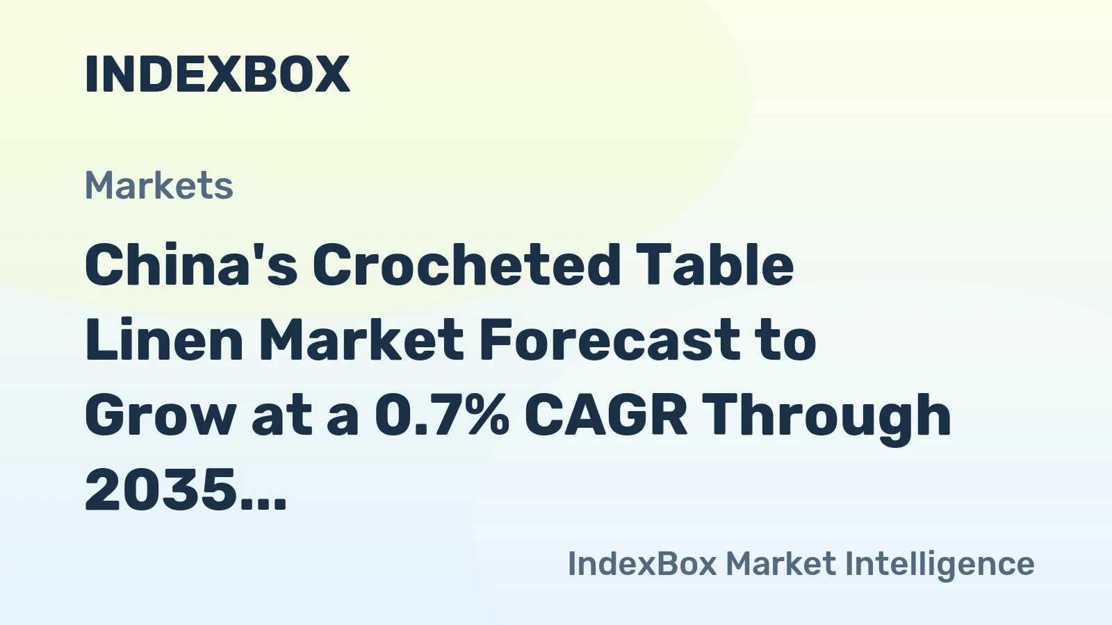 China's Crocheted Table Linen Market Forecast to Grow at a 0.7% CAGR Through 2035