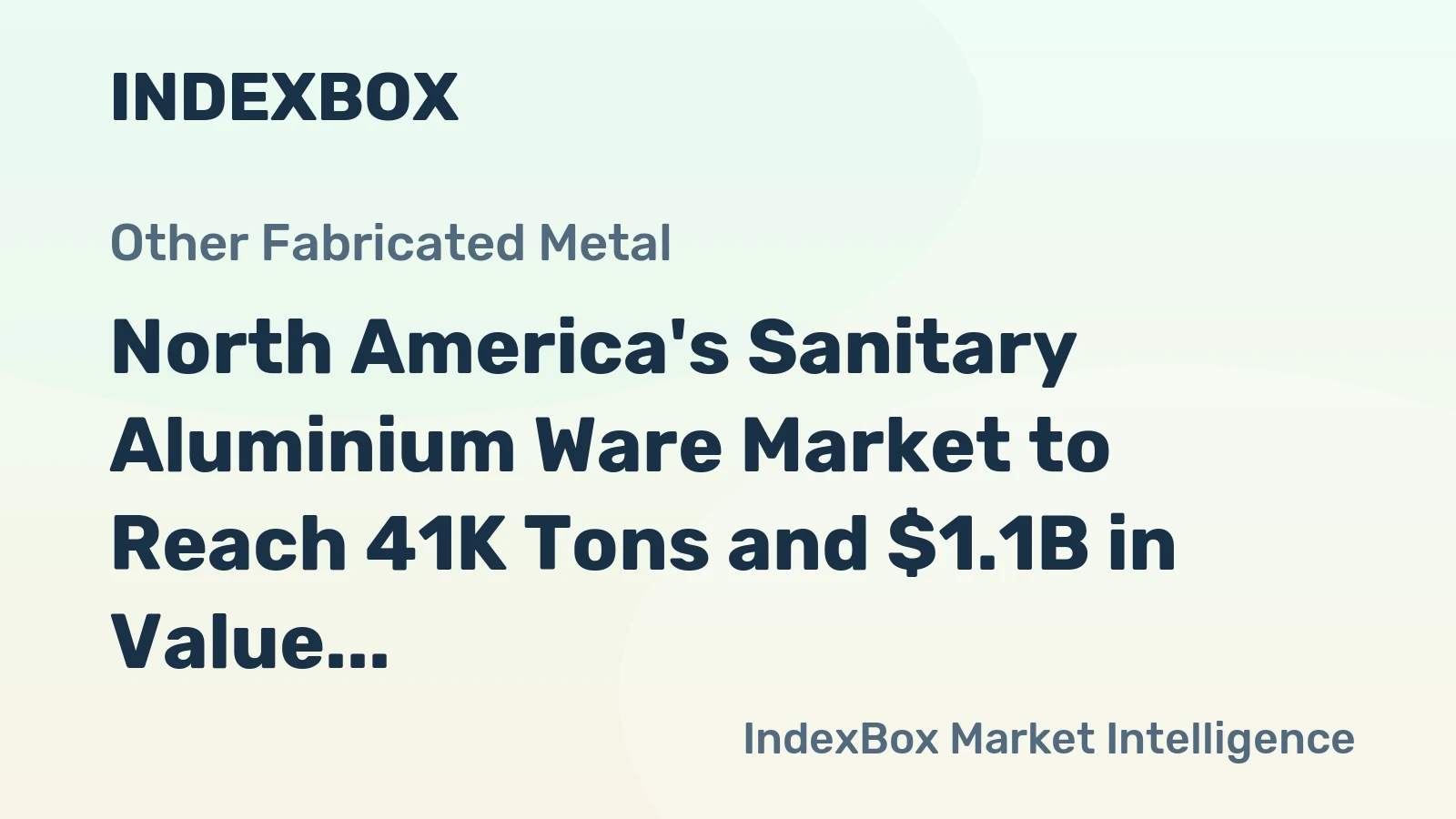 North America's Sanitary Aluminium Ware Market to Reach 41K Tons and $1.1B in Value