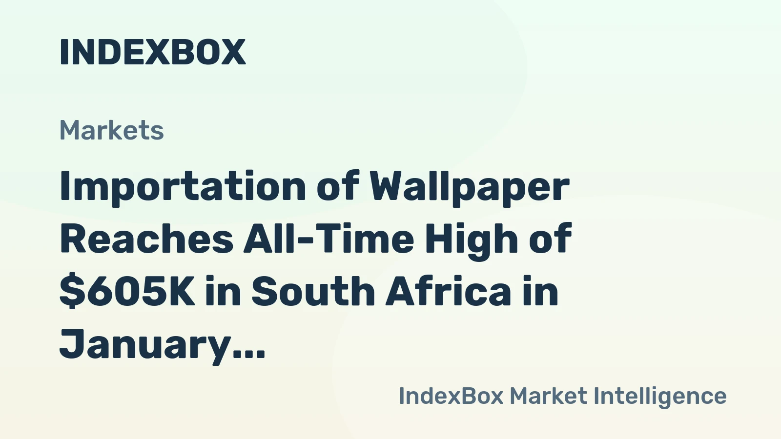 Importation of Wallpaper Reaches All-Time High of $605K in South Africa in January 2024