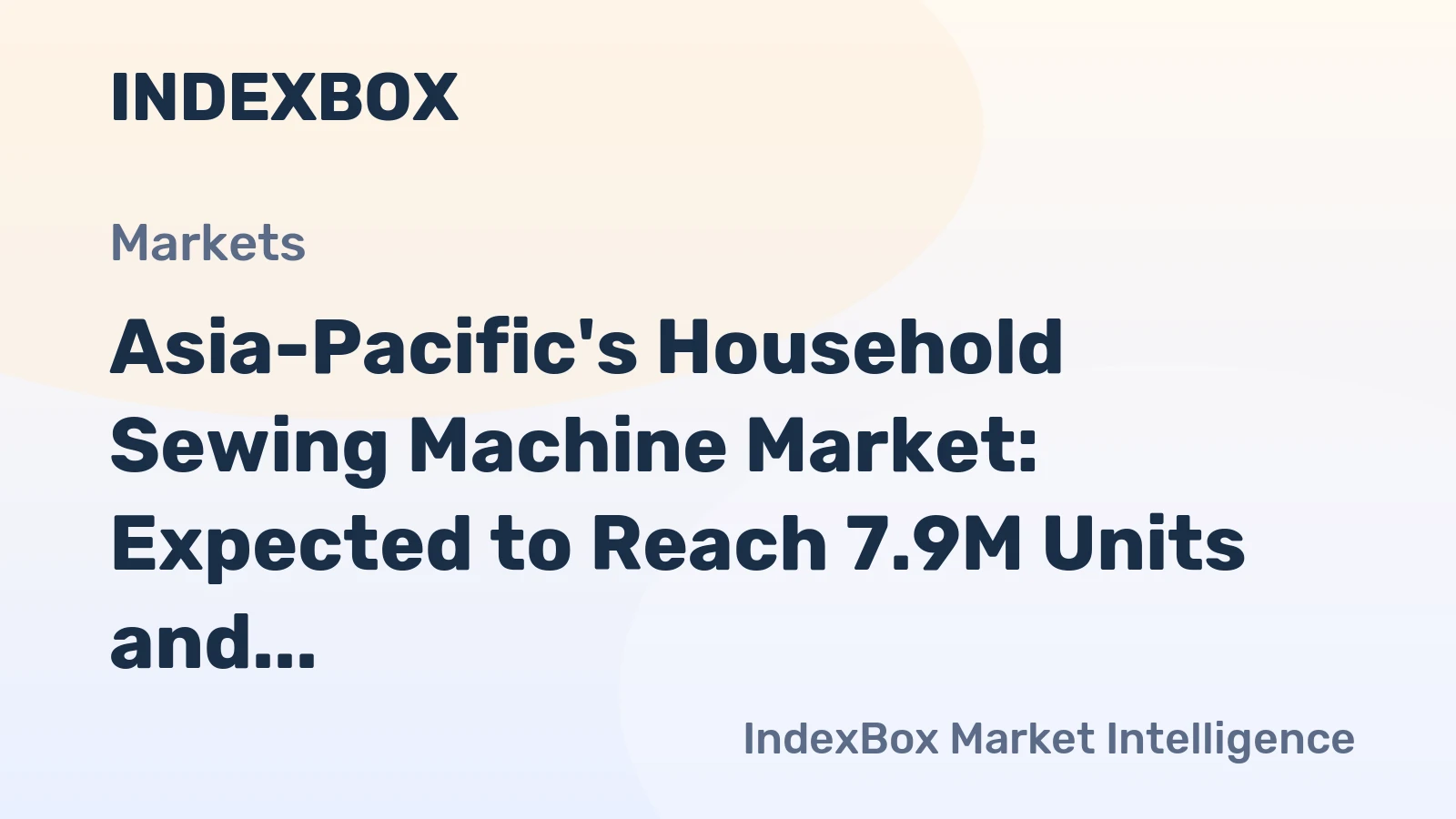 Asia-Pacific's Household Sewing Machine Market: Expected to Reach 7.9M Units and $405M by 2035