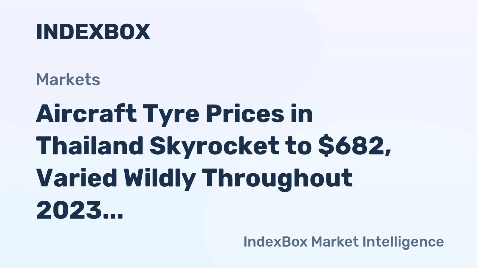 Aircraft Tyre Prices in Thailand Skyrocket to $682, Varied Wildly Throughout 2023