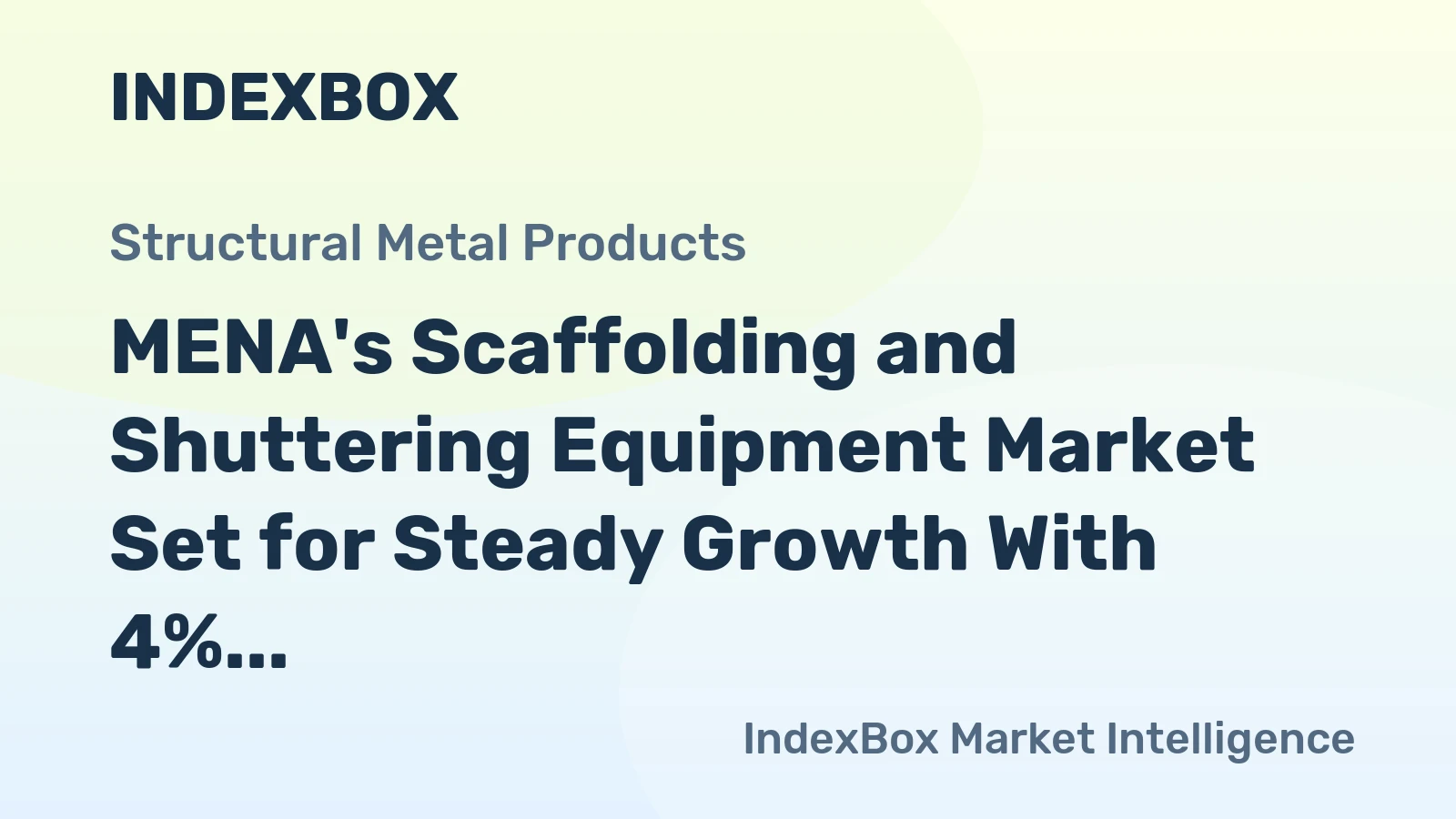 MENA's Scaffolding and Shuttering Equipment Market Set for Steady Growth With 4% CAGR in Value