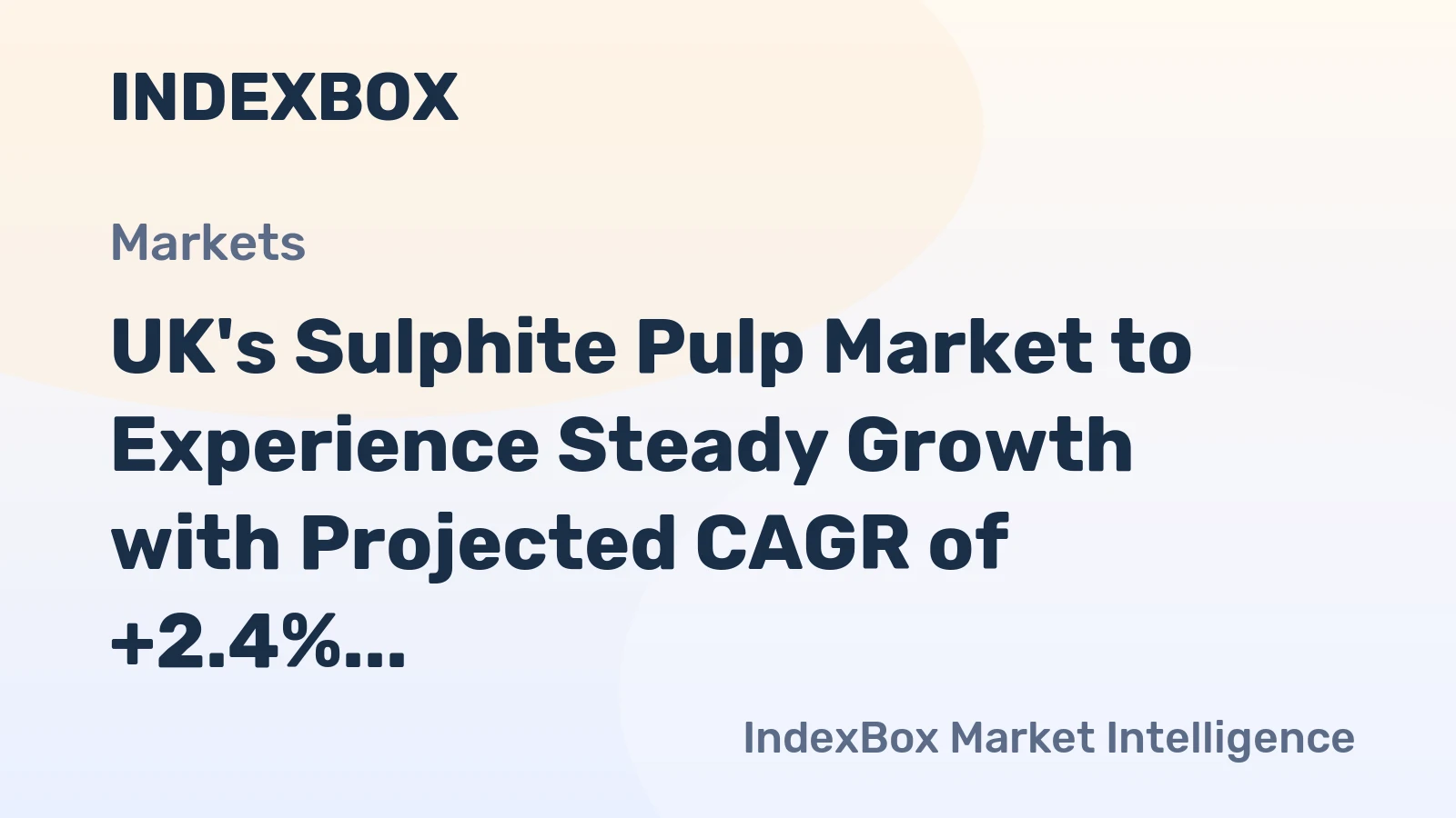 UK's Sulphite Pulp Market to Experience Steady Growth with Projected CAGR of +2.4% in Volume and +3.9% in Value from 2024 to 2035