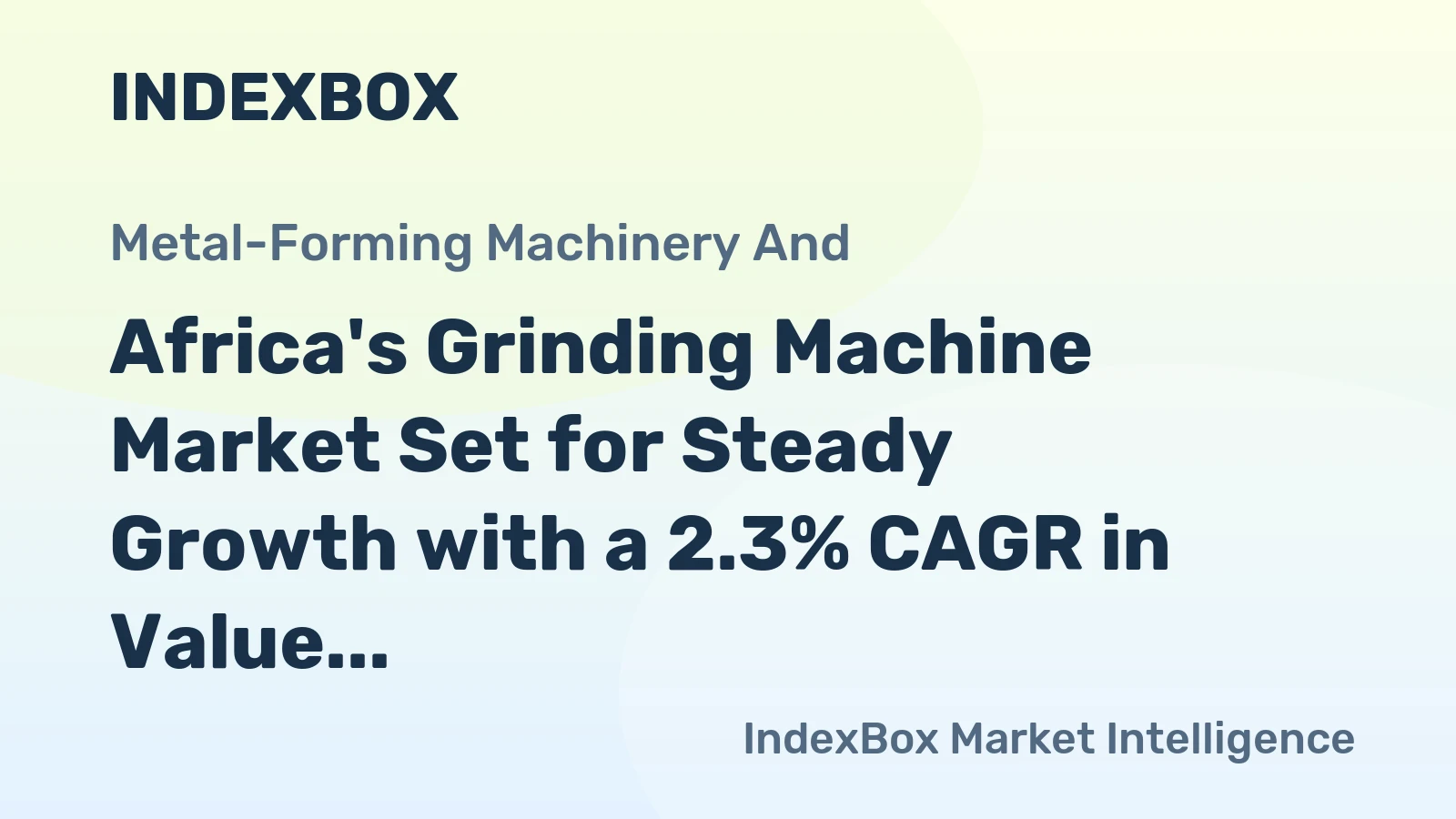 Africa's Grinding Machine Market Set for Steady Growth with a 2.3% CAGR in Value