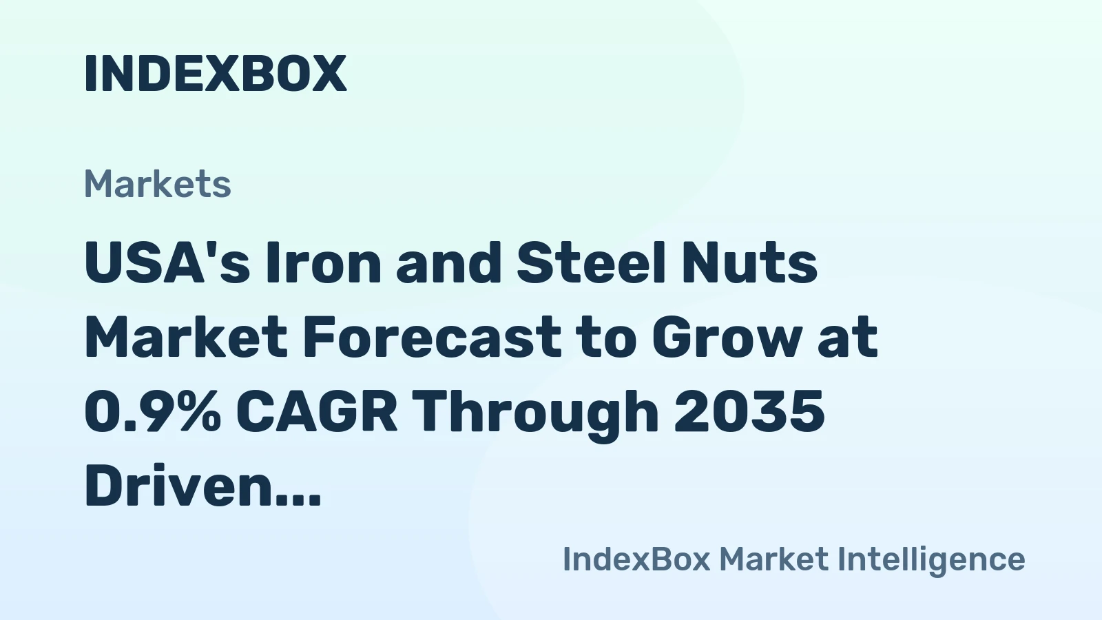 USA's Iron and Steel Nuts Market Forecast to Grow at 0.9% CAGR Through 2035 Driven by Steady Demand