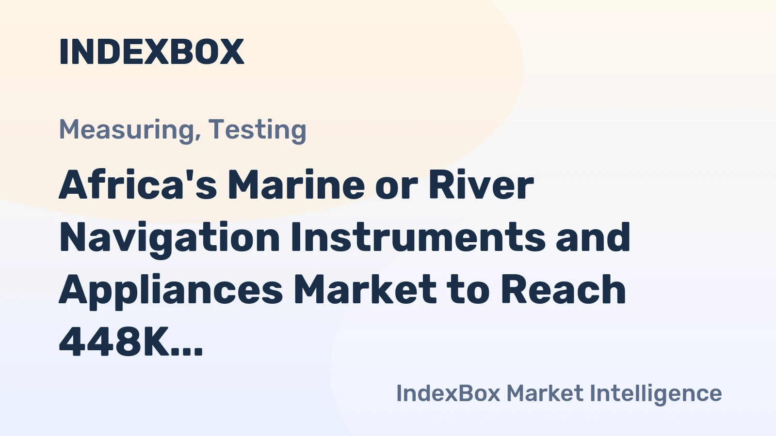 Africa's Marine or River Navigation Instruments and Appliances Market to Reach 448K Units and $710M by 2035