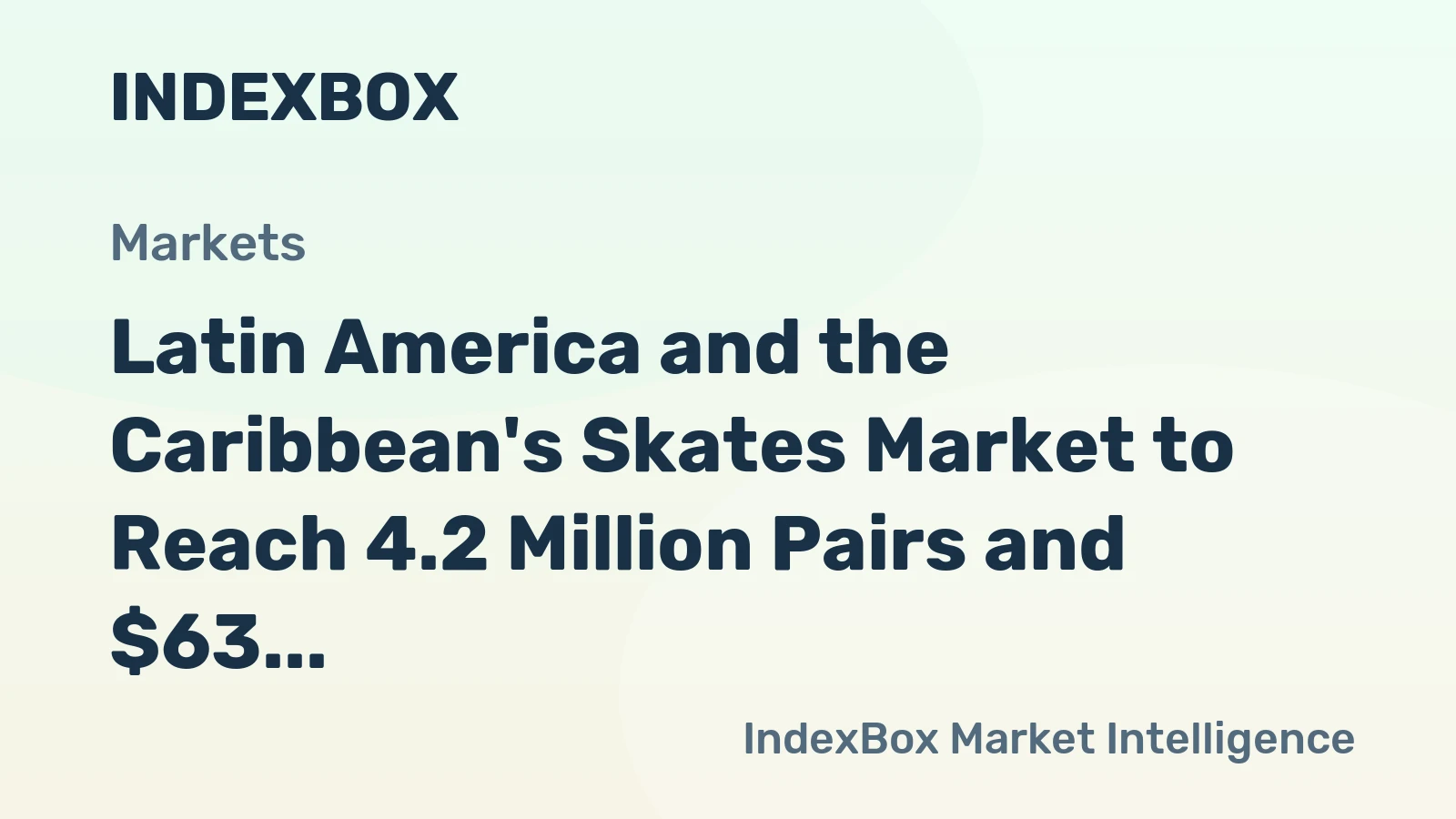 Latin America and the Caribbean's Skates Market to Reach 4.2 Million Pairs and $63 Million in Value