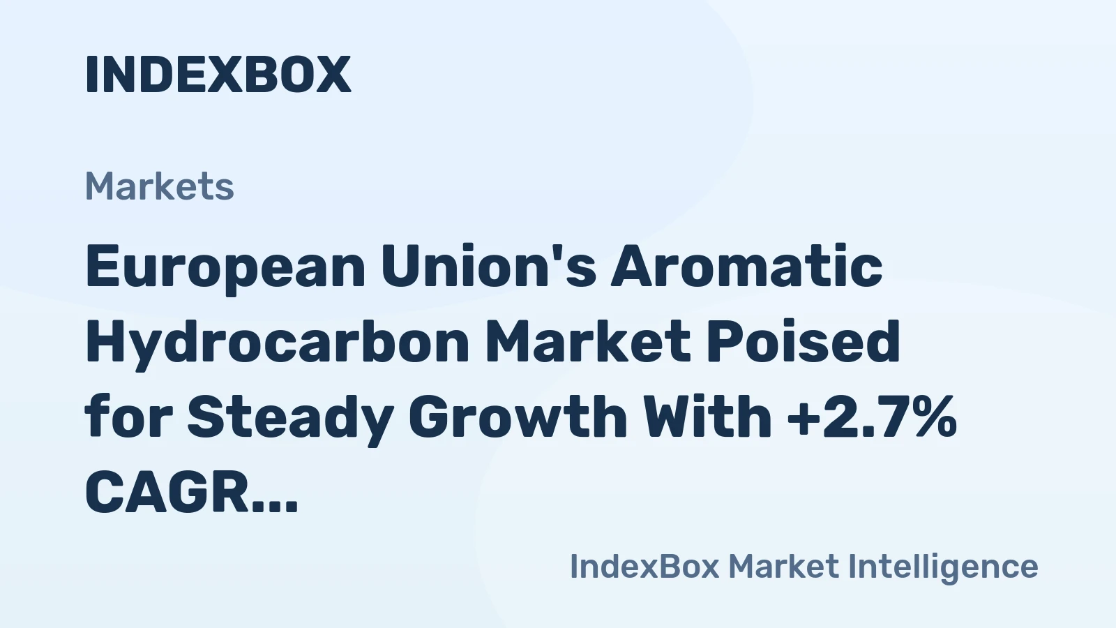 European Union's Aromatic Hydrocarbon Market Poised for Steady Growth With +2.7% CAGR in Value