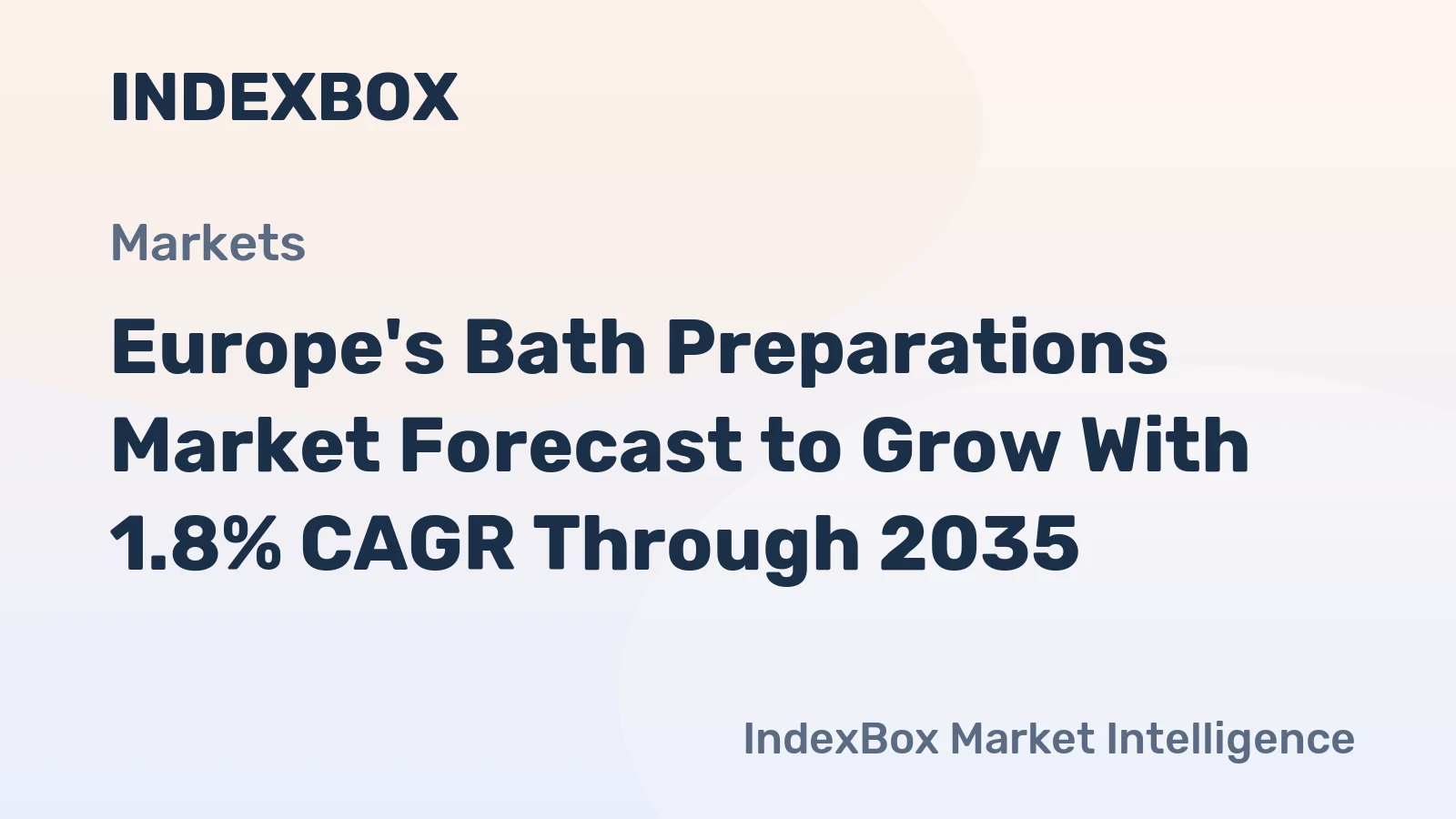 Europe's Bath Preparations Market Forecast to Grow With 1.8% CAGR Through 2035