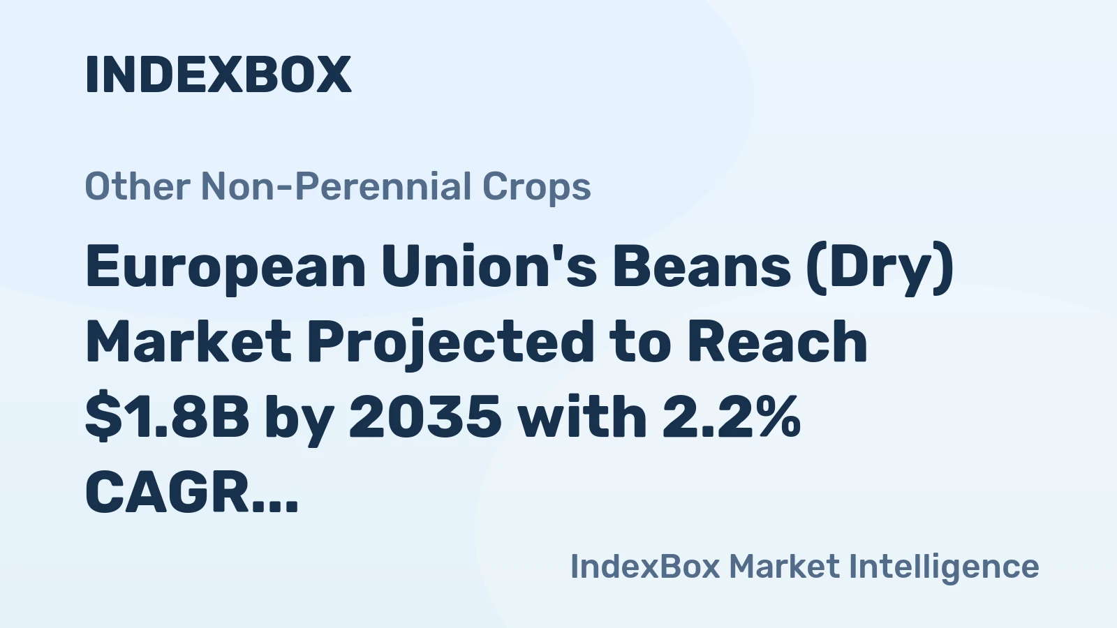 European Union's Beans (Dry) Market Projected to Reach $1.8B by 2035 with 2.2% CAGR Growth