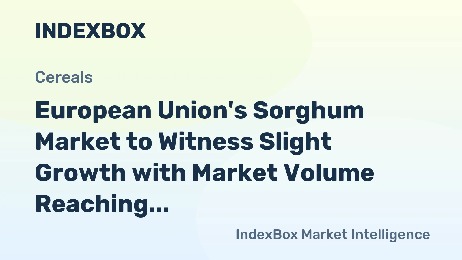 European Union's Sorghum Market to Witness Slight Growth with Market Volume Reaching 800K Tons and Value Reaching $351M by 2035