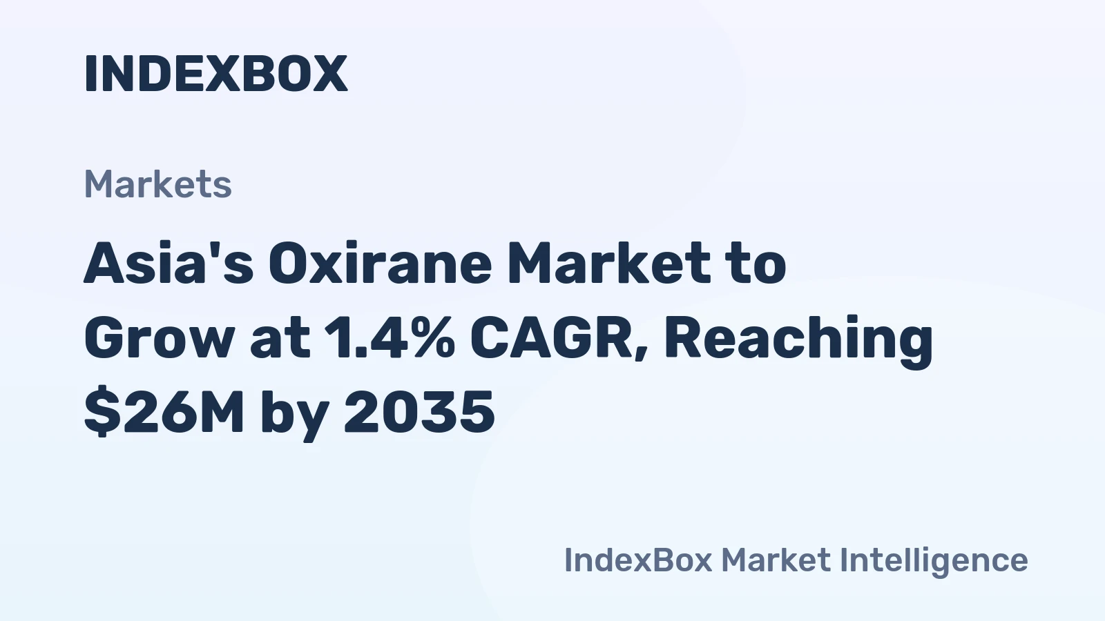 Asia's Oxirane Market to Grow at 1.4% CAGR, Reaching $26M by 2035